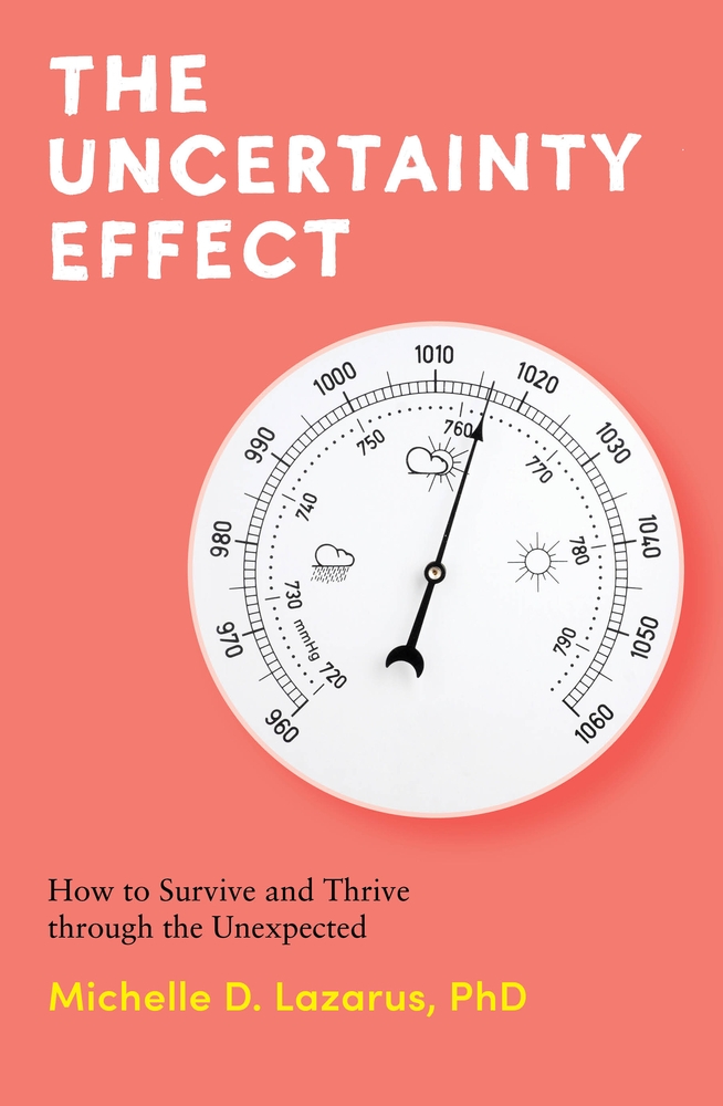 The Uncertainty Effect: How to Survive and Thrive Through the ...