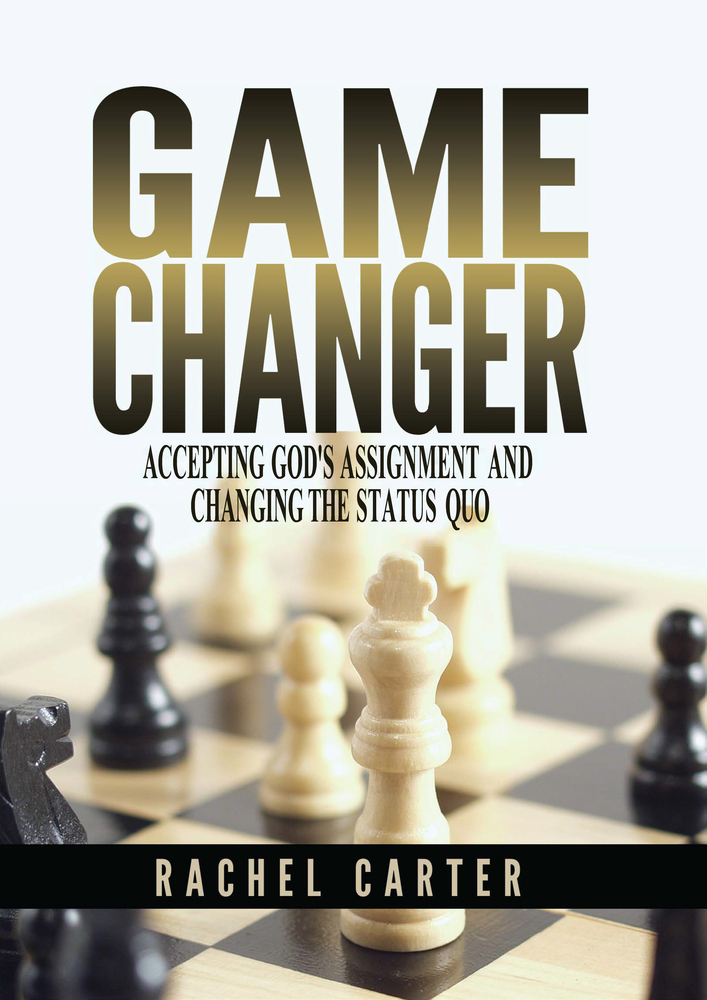 Game Changer: Accepting God's Assignment and Changing the Status Quo by ...