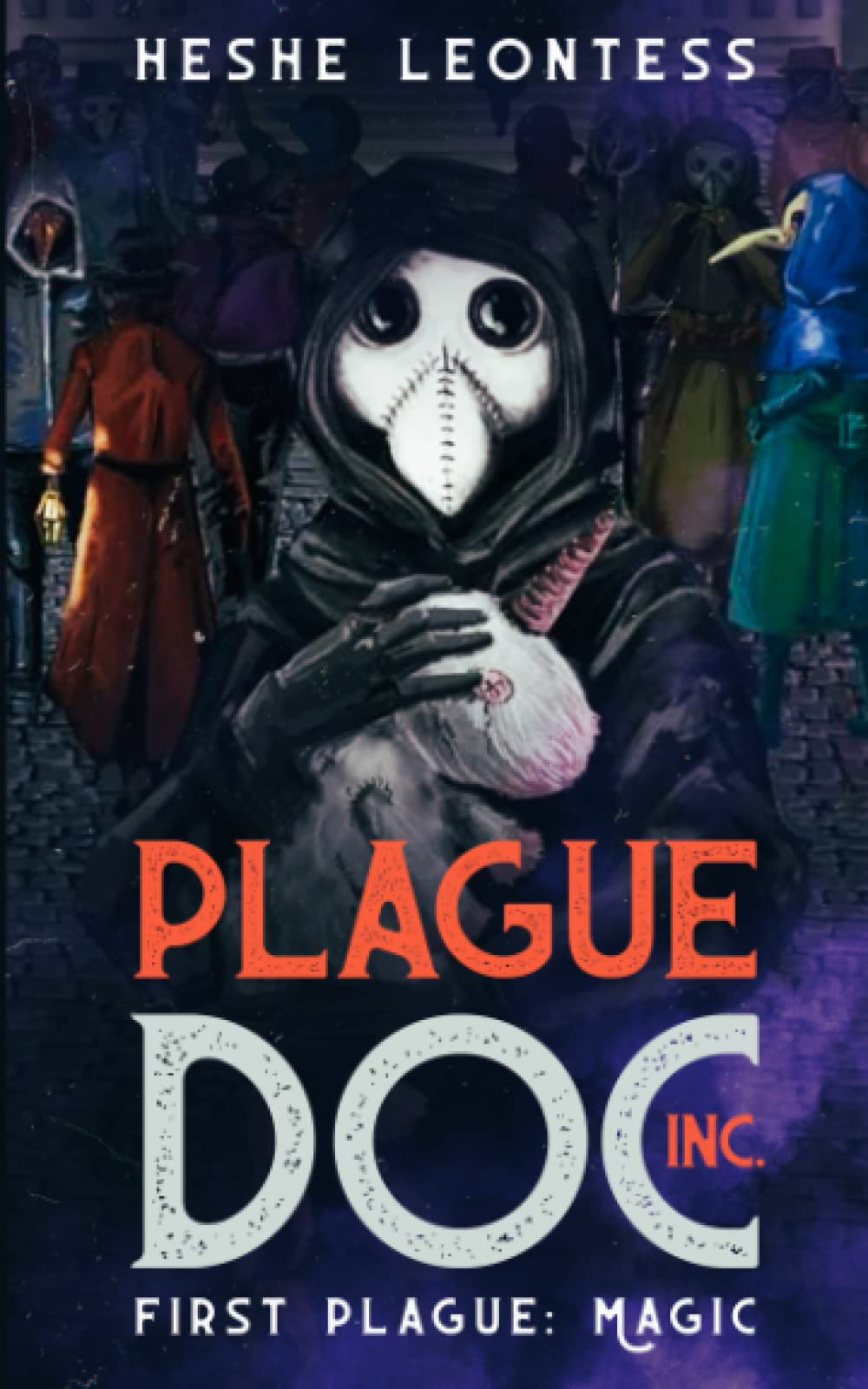 First Plague: Magic (Plague Doc Inc. #1) by Heshe Leontess | Goodreads