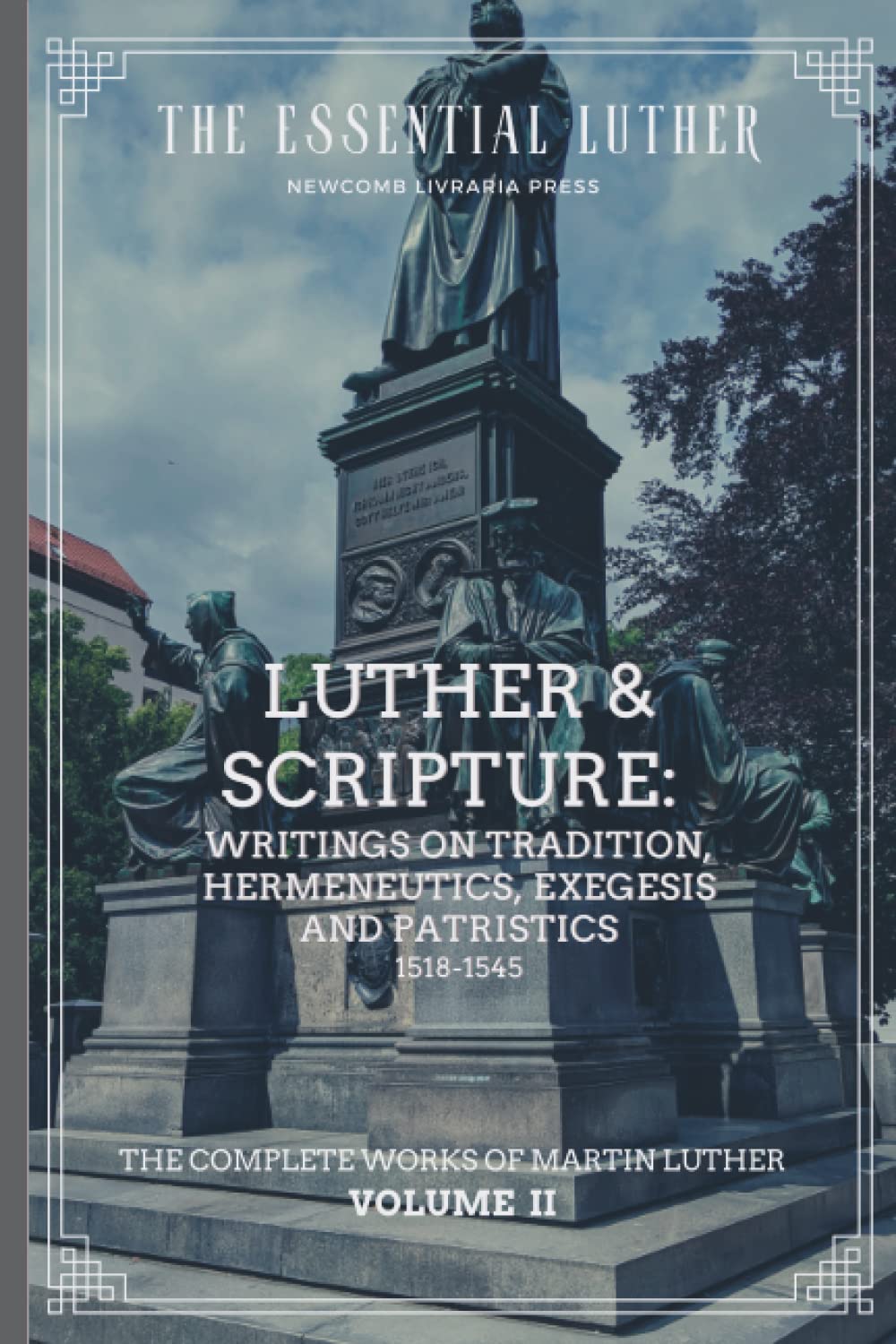 Luther & Scripture: Writings on Tradition, Hermeneutics, Exegesis and ...