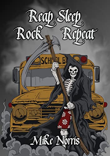 Reap Sleep Rock Repeat by Mike Norris | Goodreads