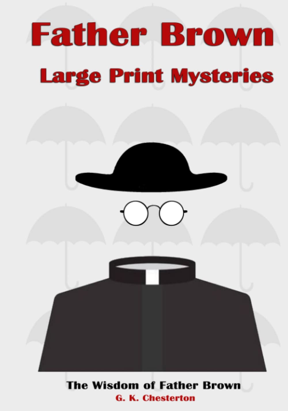 Father Brown Large Print Mysteries: The Complete Unabridged Original ...