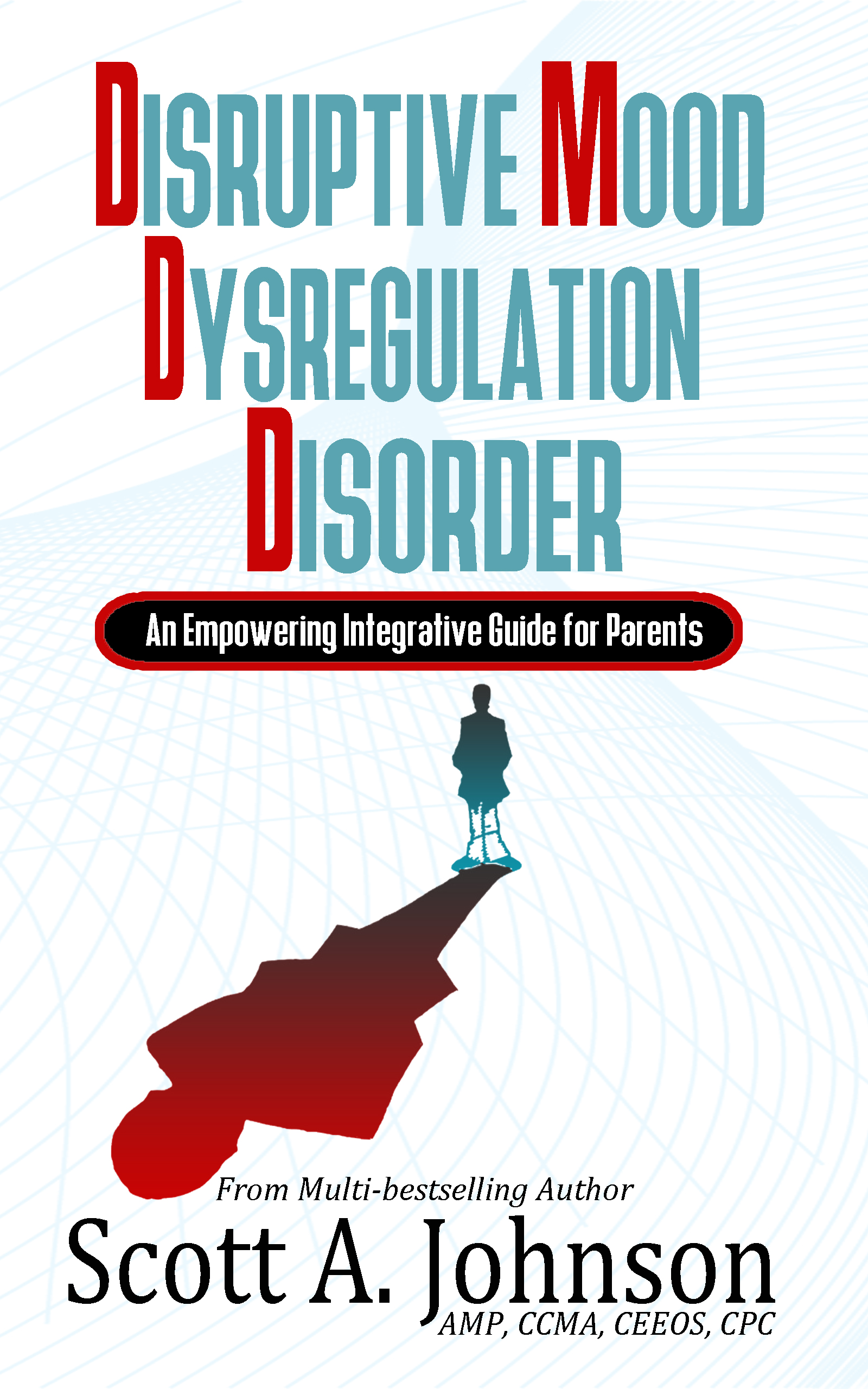 Disruptive Mood Dysregulation Disorder: An Empowering Integrative Guide ...
