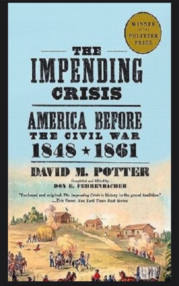 The Impending Crisis, 1848-1861 by David Morris Potter | Goodreads