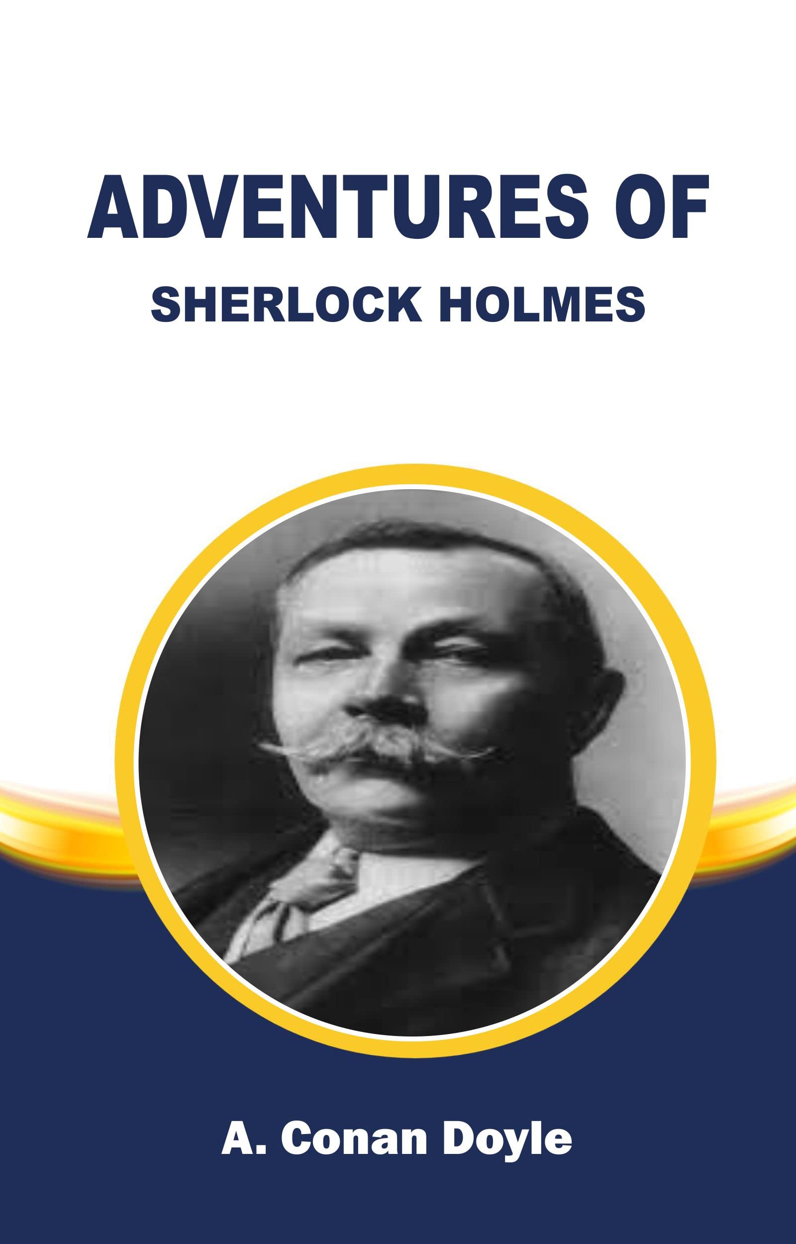 ADVENTURES OF SHERLOCK HOLMES by Arthur Conan Doyle | Goodreads