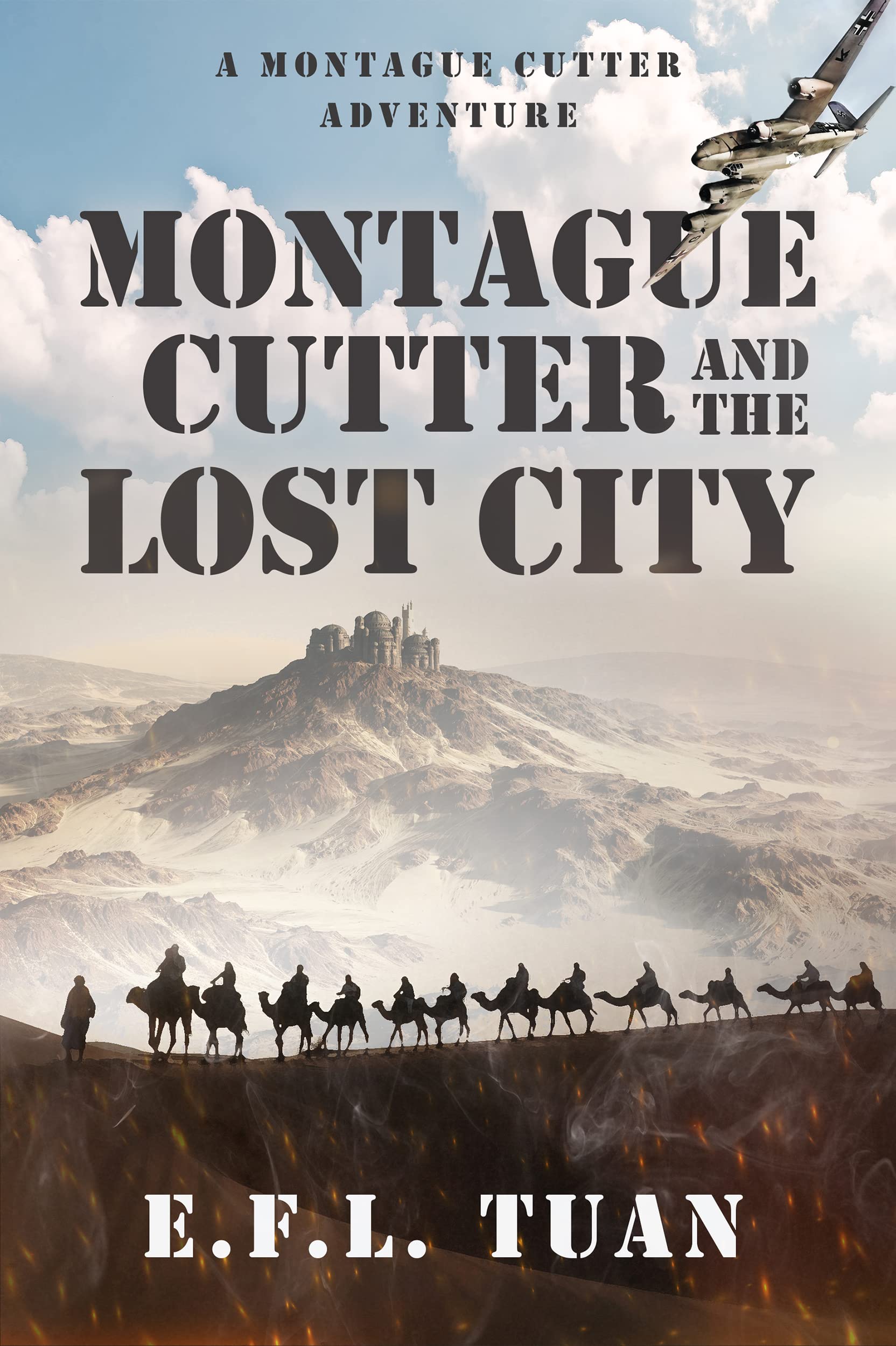 Montague Cutter and the Lost City: A Montague Cutter Adventure by E.F.L ...
