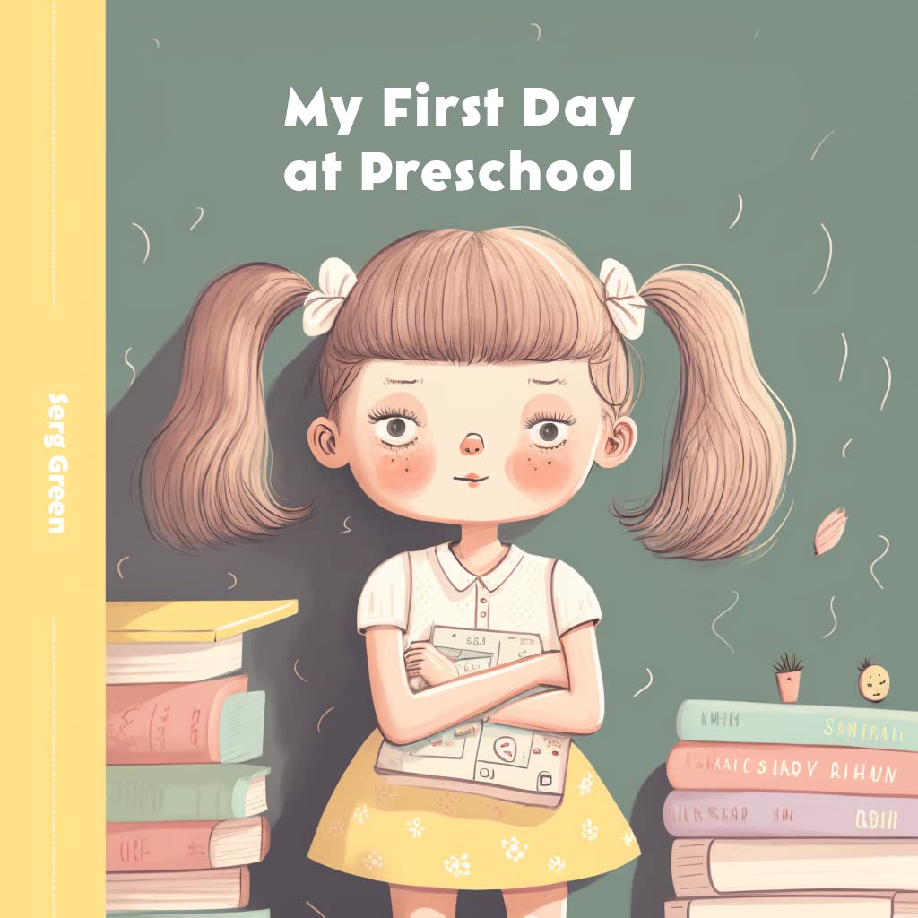 My First Day at Preschool: Colourful children book by Serg Green ...