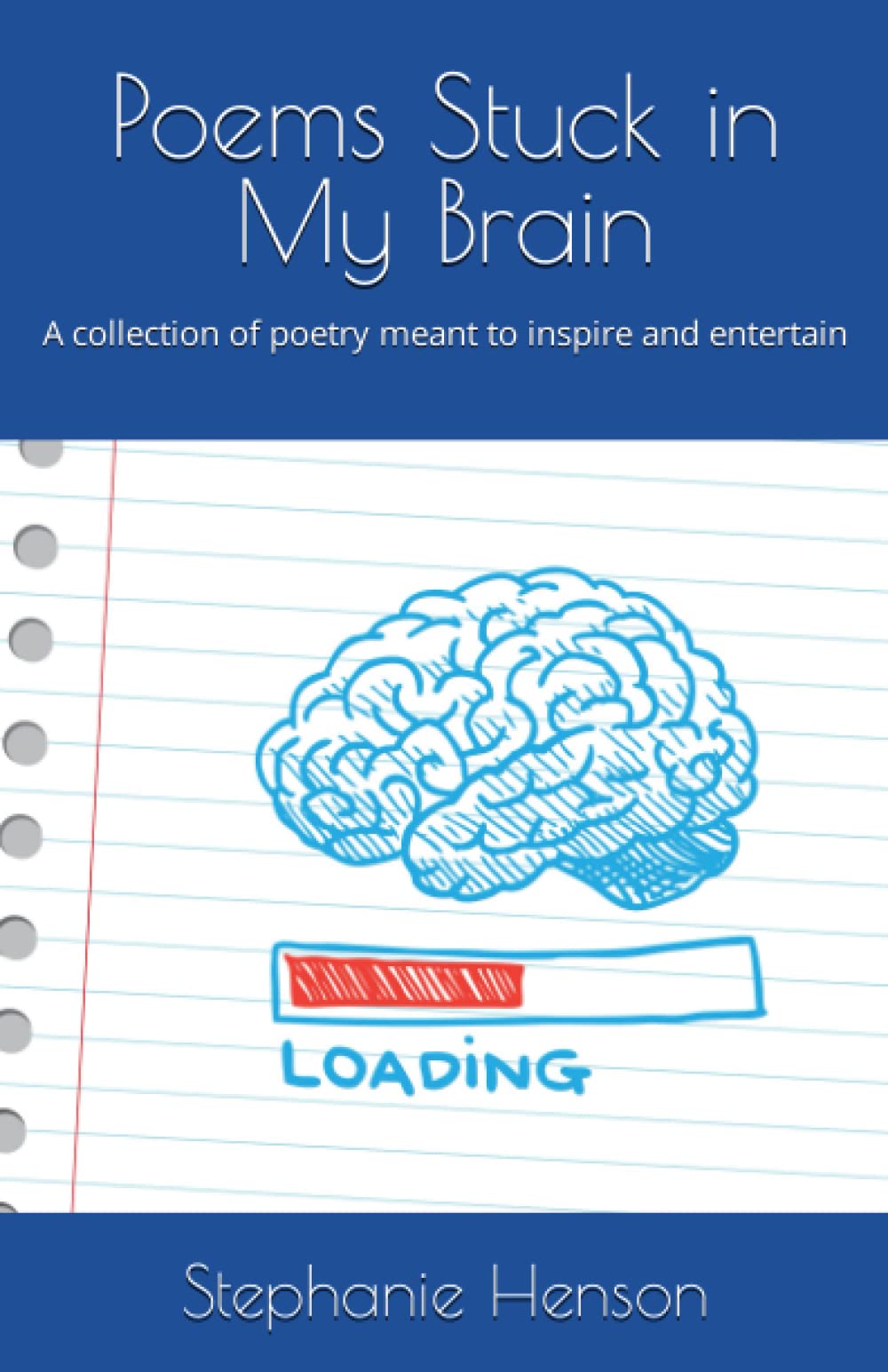 Poems Stuck in My Brain: A collection of poetry meant to inspire and ...