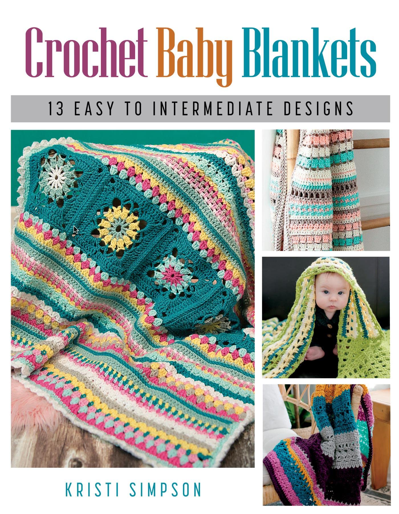 Crochet Baby Blankets: 13 Easy to Intermediate Designs by Kristi ...