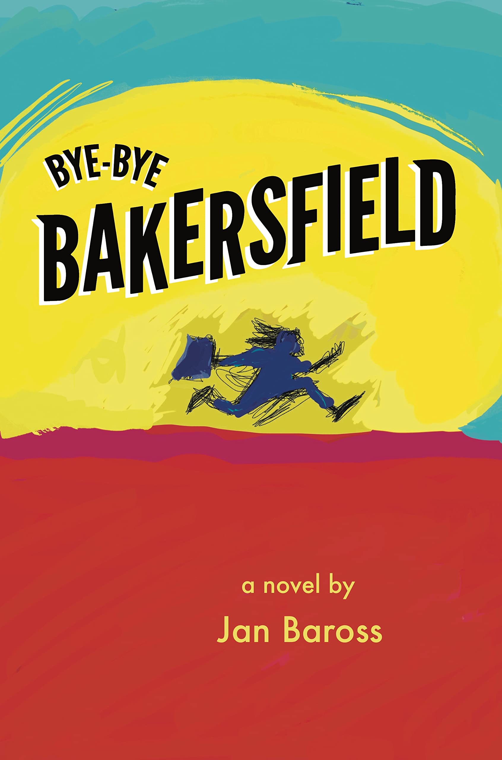 Bye-Bye Bakersfield by Jan Baross | Goodreads