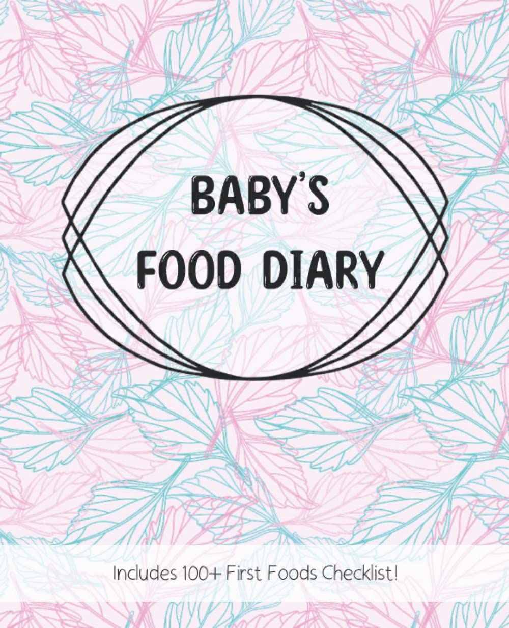 Baby's Food Diary: First food journal, logbook, and symptom tracker ...