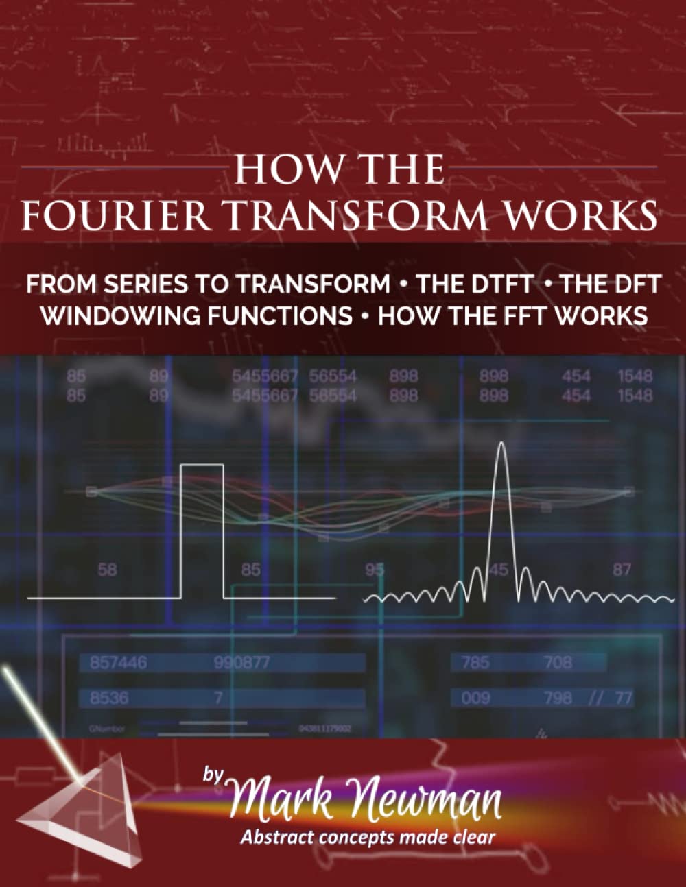 How the Fourier Transform Works by Mark H Newman | Goodreads