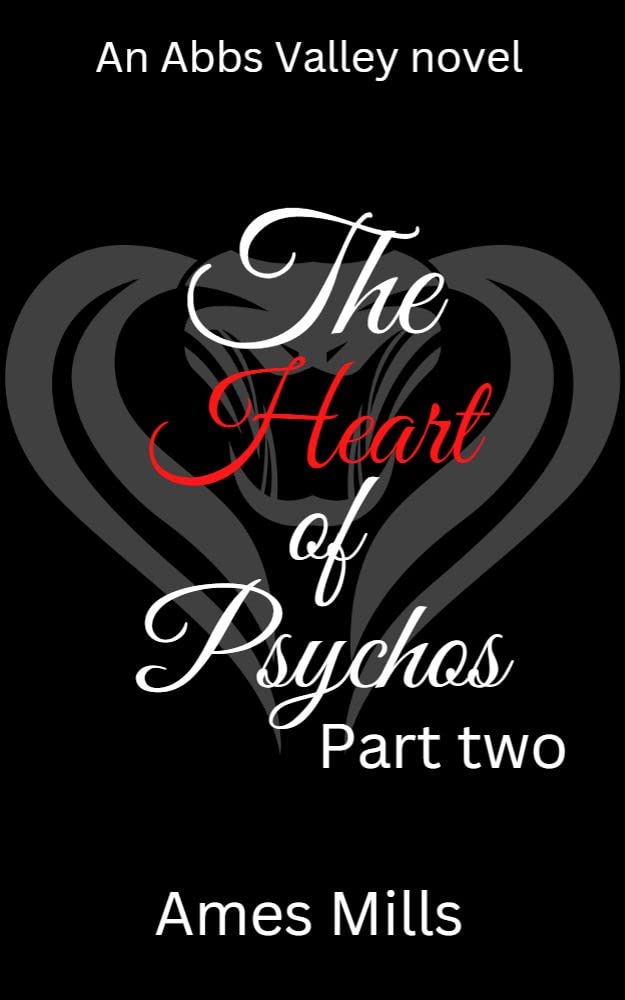 The Heart of Psychos: Part two (Abbs Valley Book 7) by Ames Mills ...