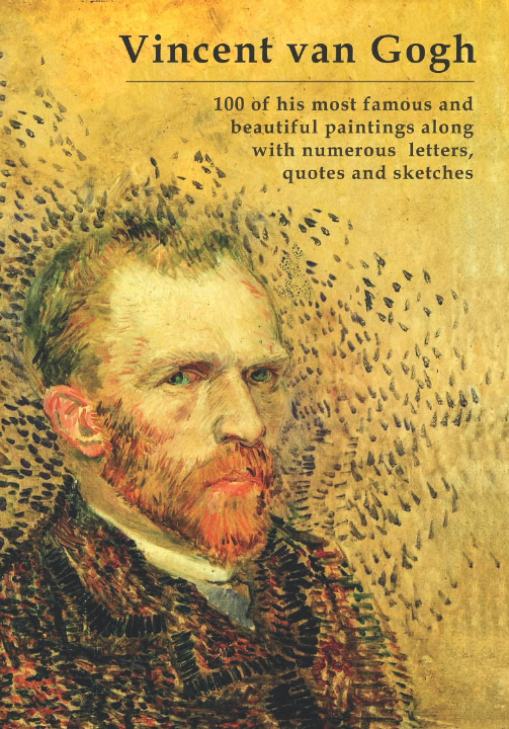 Vincent van Gogh: 100 of his most famous and beautiful paintings along ...