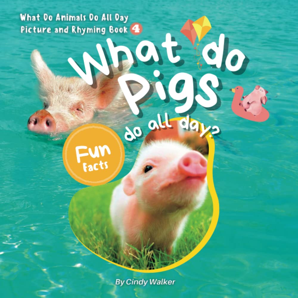 What Do Animals Do All Day Picture And Rhyming Book 4 What Do Pigs Do what-do-animals-do-all-day-picture-and-rhyming-book-4-what-do-pigs-do