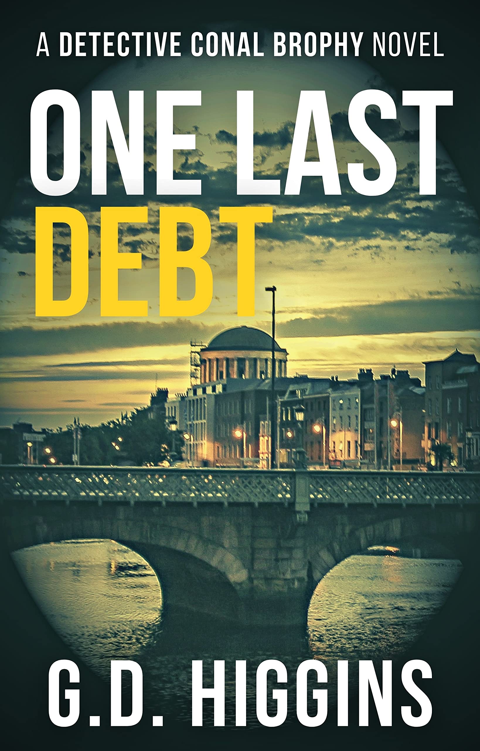 ONE LAST DEBT: Gripping Irish Crime Mystery by G.D. Higgins | Goodreads