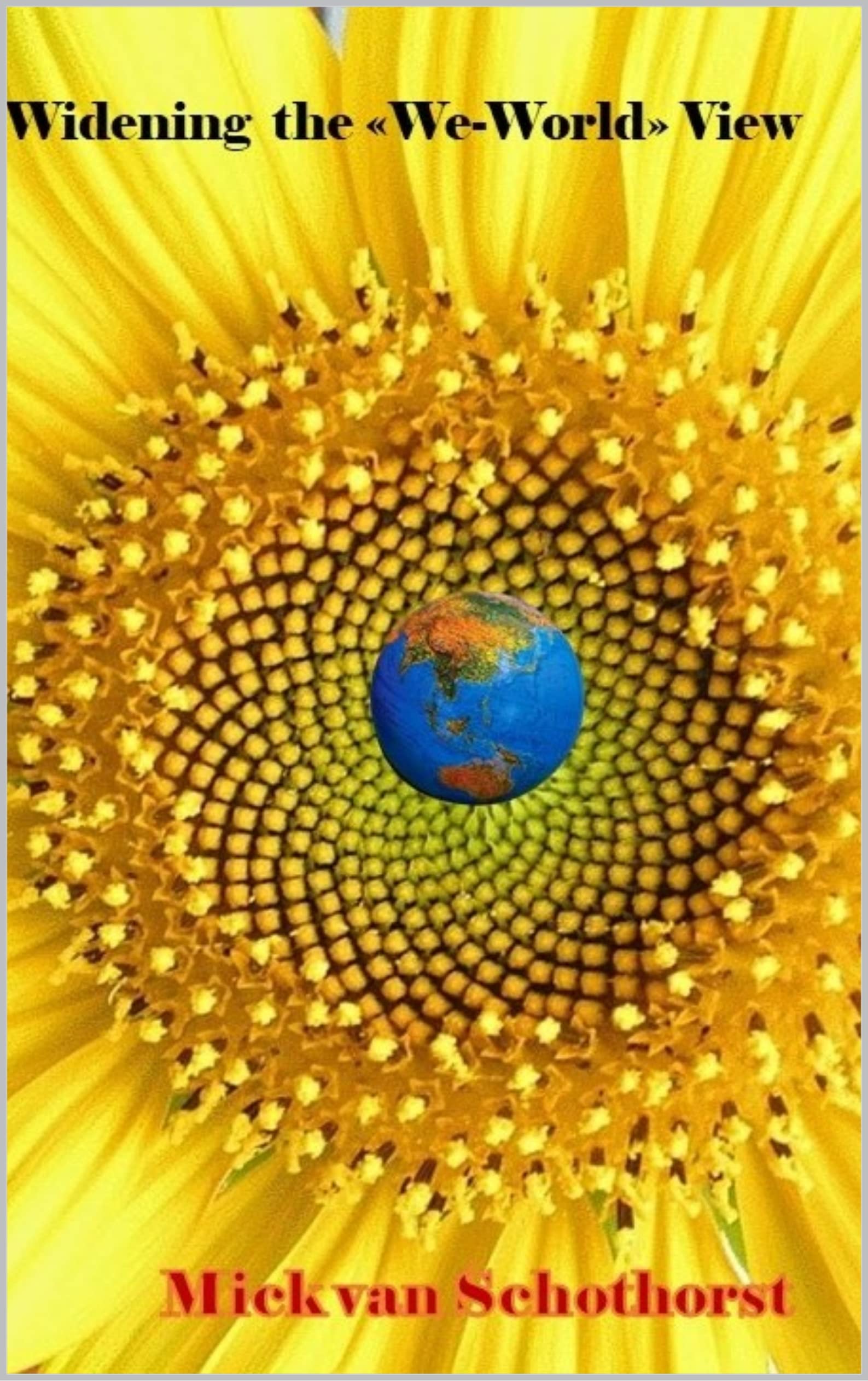 Widening the "We-World" Worldview by Mick van Schothorst | Goodreads