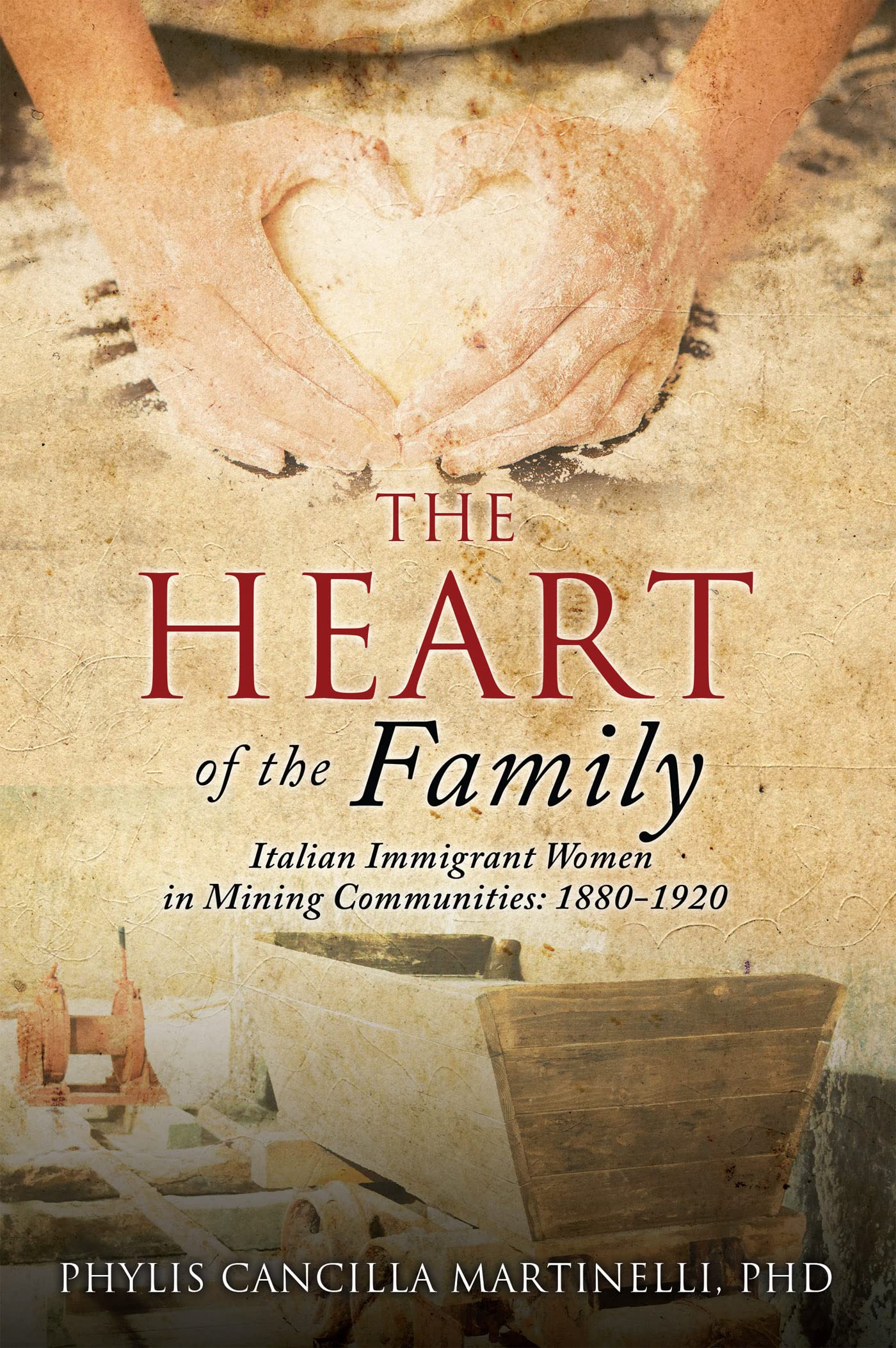 The Heart of the Family: Italian Immigrant Women in Mining Communities ...