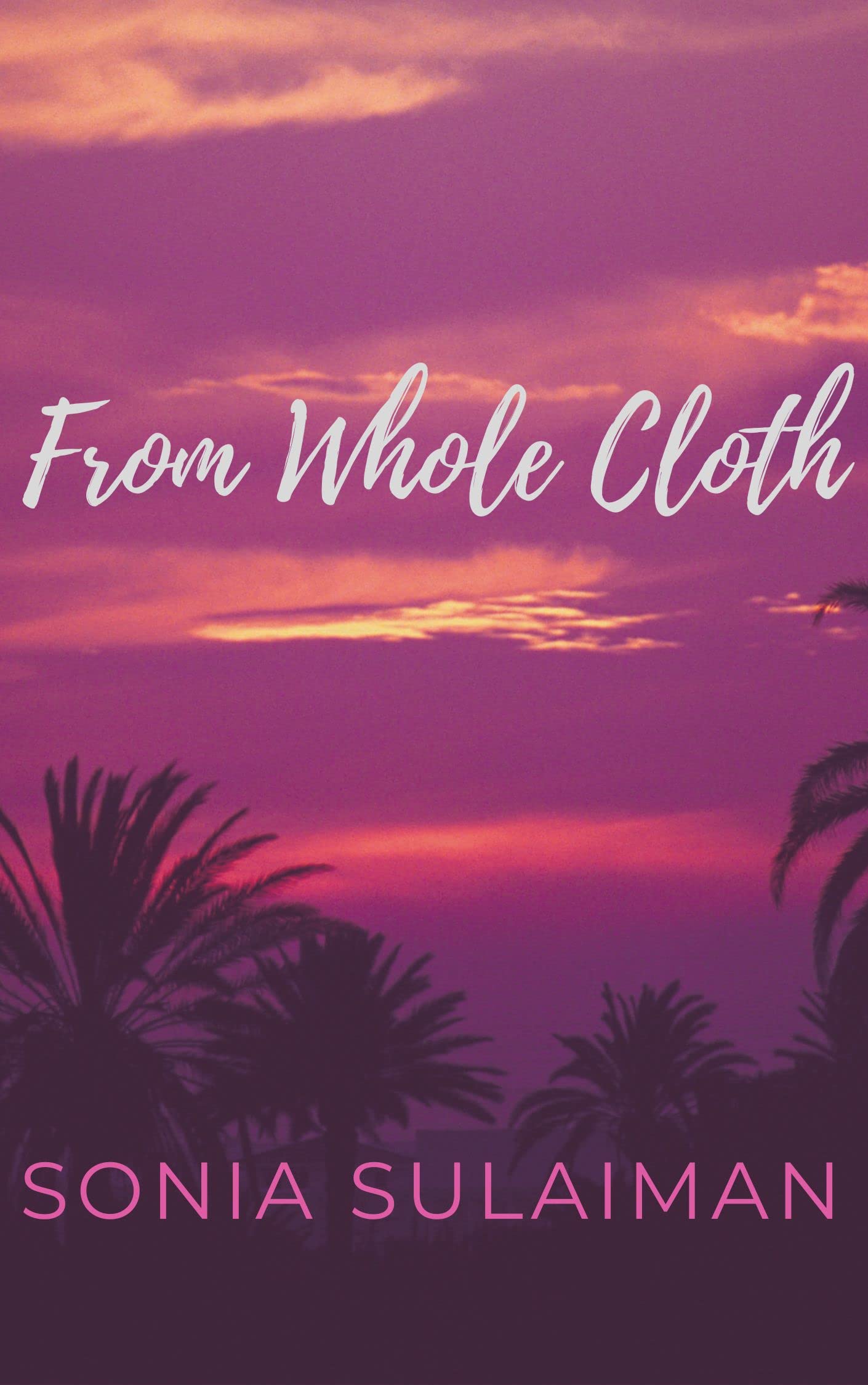From Whole Cloth An Asexual Romance By Sonia Sulaiman Goodreads From Whole Cloth An Asexual Romance By Sonia Sulaiman Goodreads