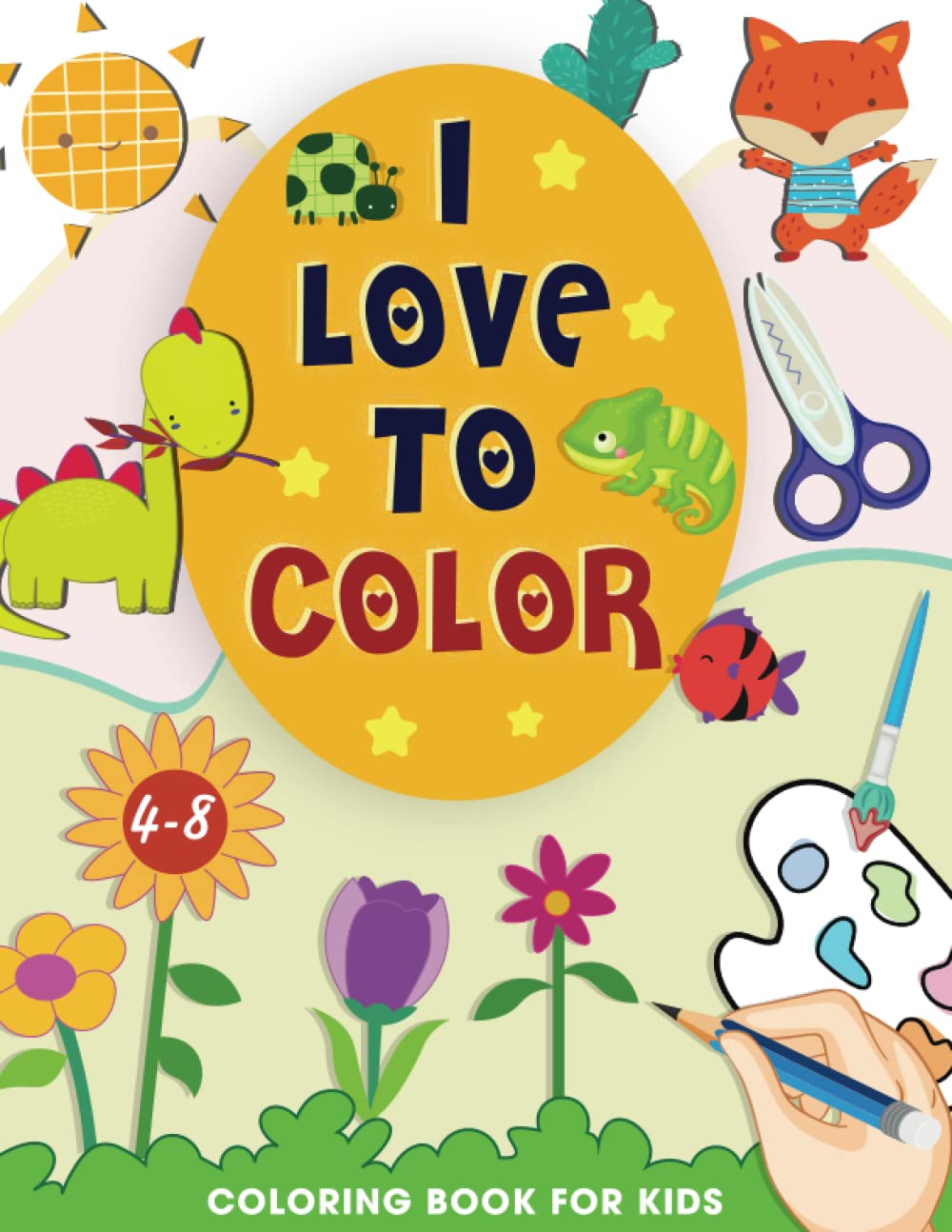 I Love To Color: Coloring Book For Kids Ages 4-8, 50 Easy And Fun ...