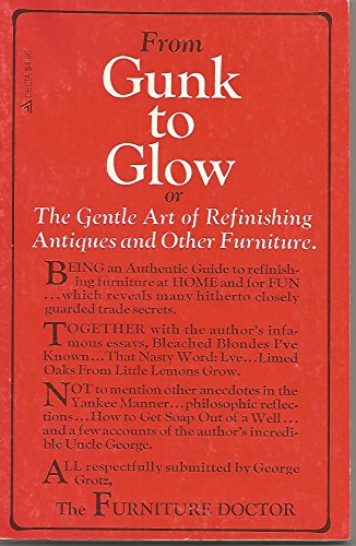 From Gunk to Glow: The Gentle Art of Refinishing Antiques and Other ...