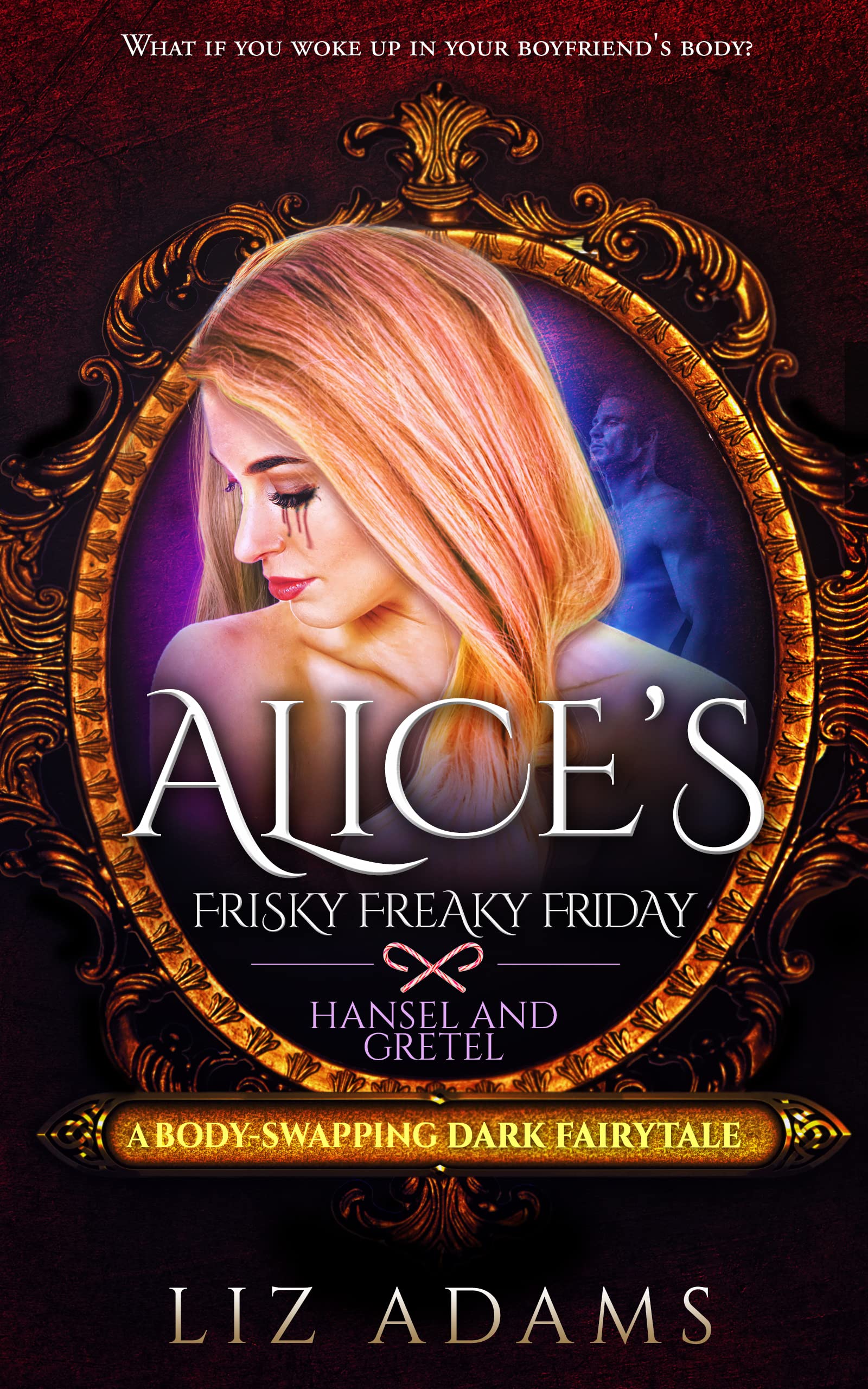 Alice’s Frisky Freaky Friday: Hansel and Gretel: A Body-Swapping Dark ...