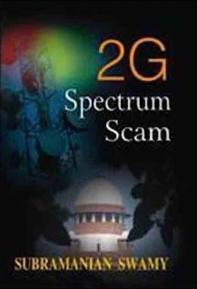 2G Spectrum Scam by Subramanian Swamy | Goodreads