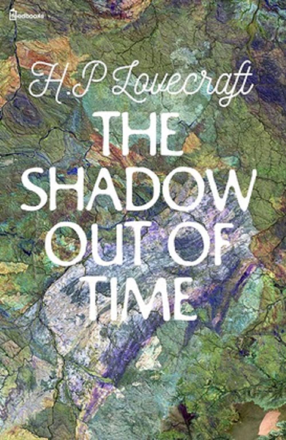 The Shadow out of Time by H.P. Lovecraft | Goodreads