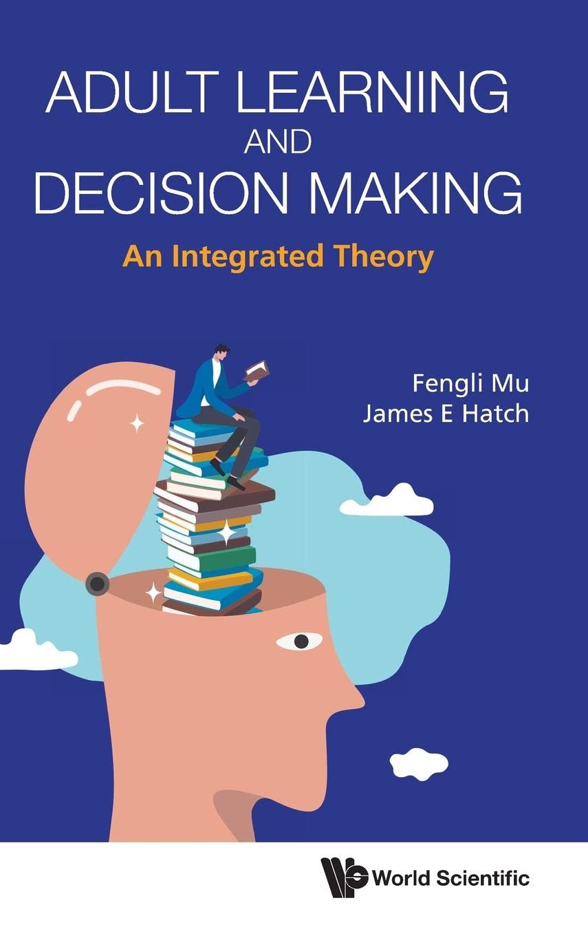 Adult Learning And Decision Making: An Integrated Theory by Fengli Mu ...