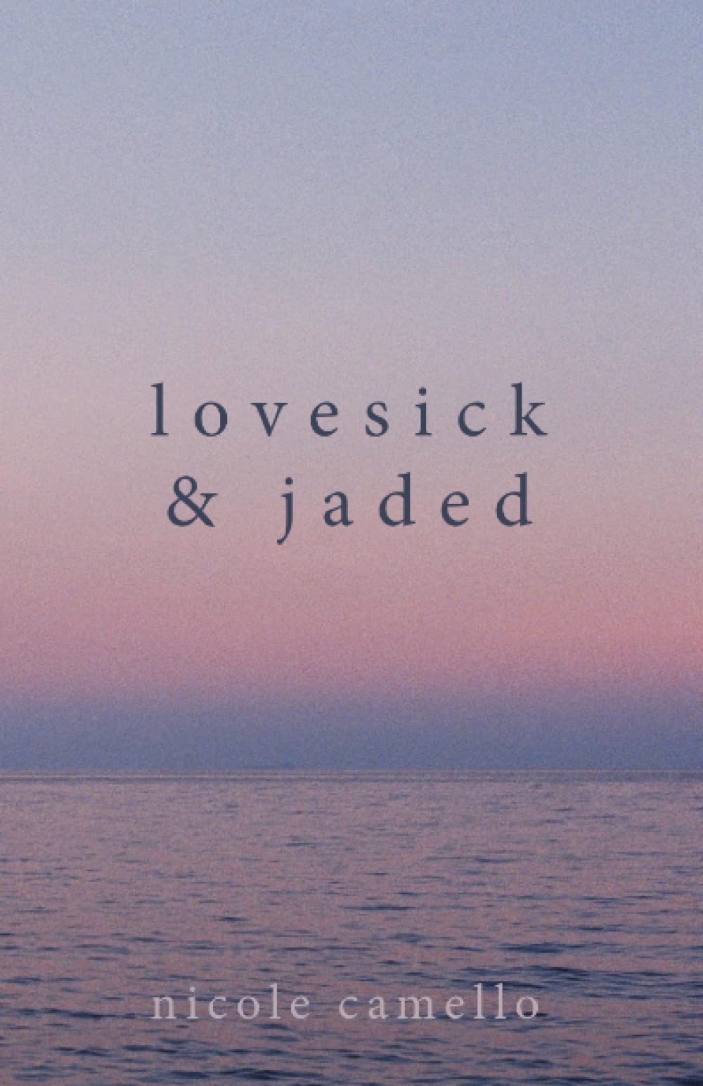 lovesick & jaded by Nicole Camello | Goodreads