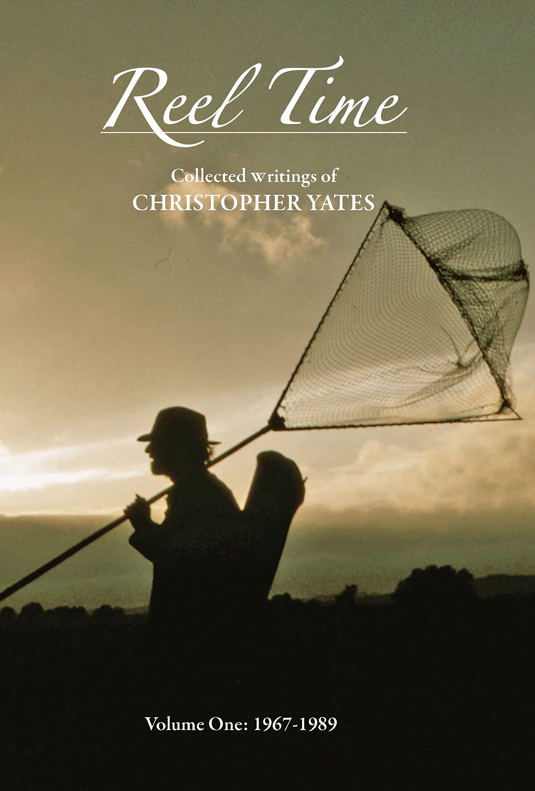 REEL TIME : Collected Writings of Chris Yates Volume One by Chris Yates ...