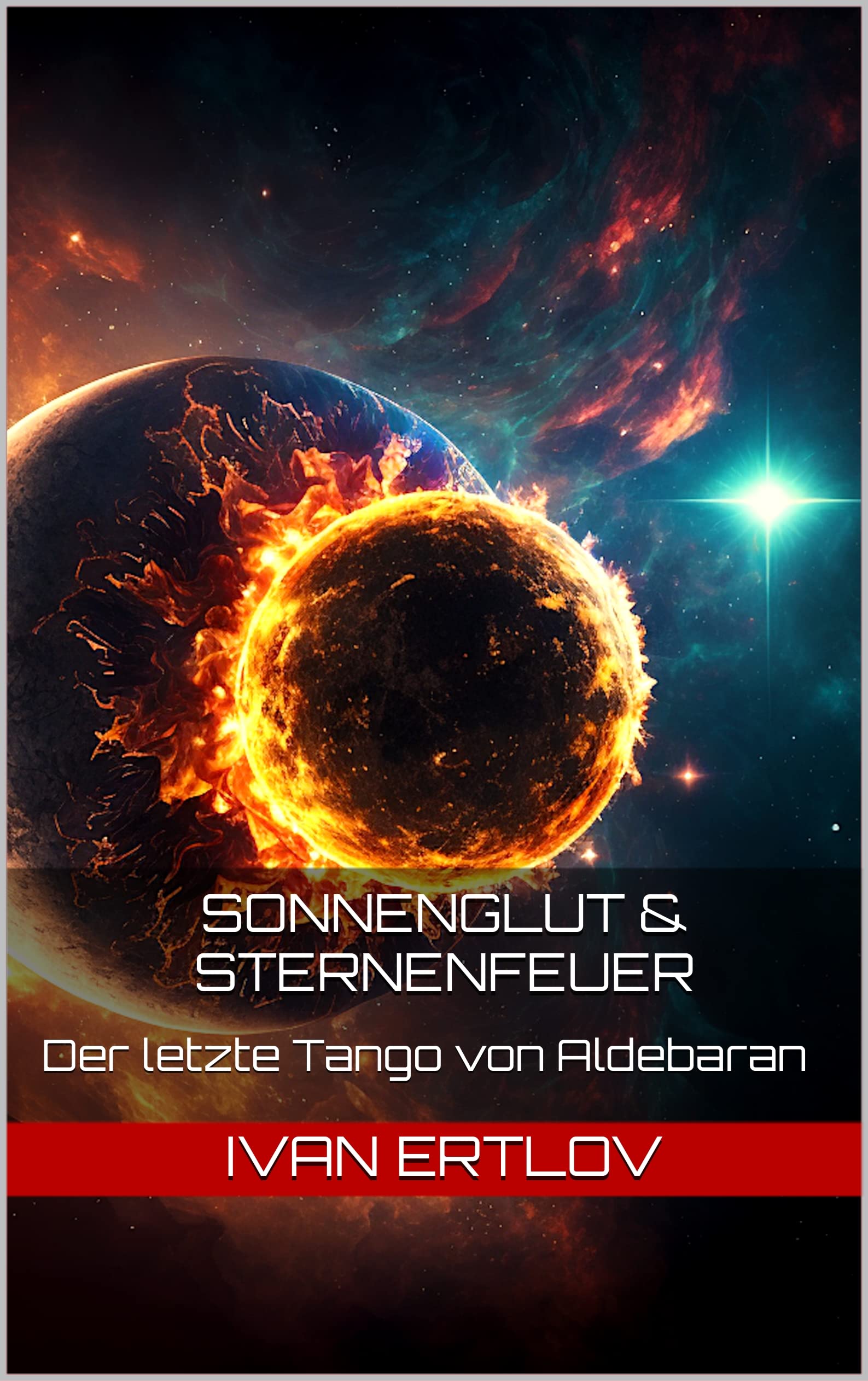 Sonnenglut & Sternenfeuer - Der letzte Tango von Aldebaran: Ein Avatar Roman (Avatar Reihe 10 ...