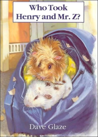 Who Took Henry and Mr. Z? by Dave Glaze | Goodreads