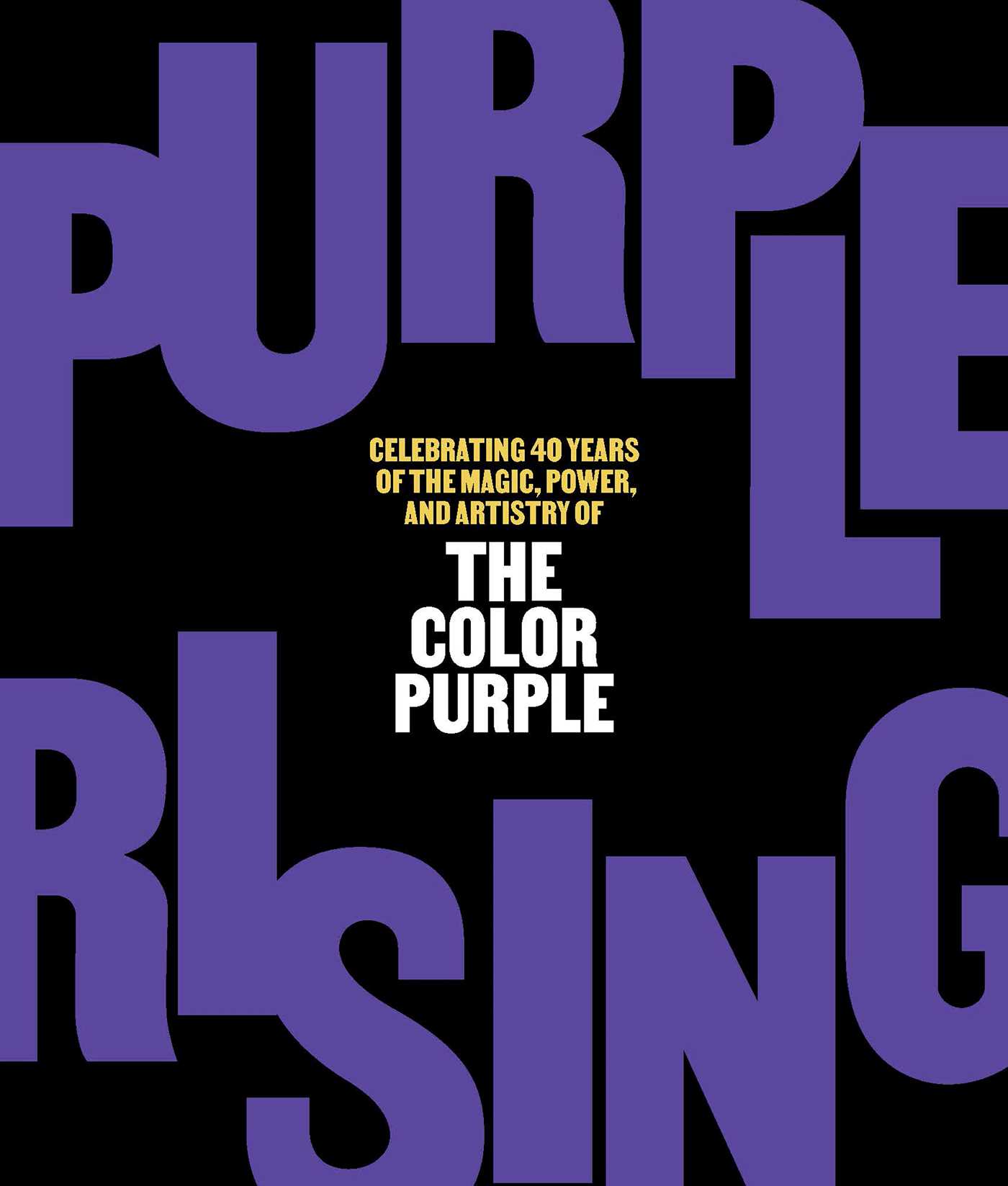 Purple Rising: Celebrating 40 Years of the Magic, Power, and Artistry ...