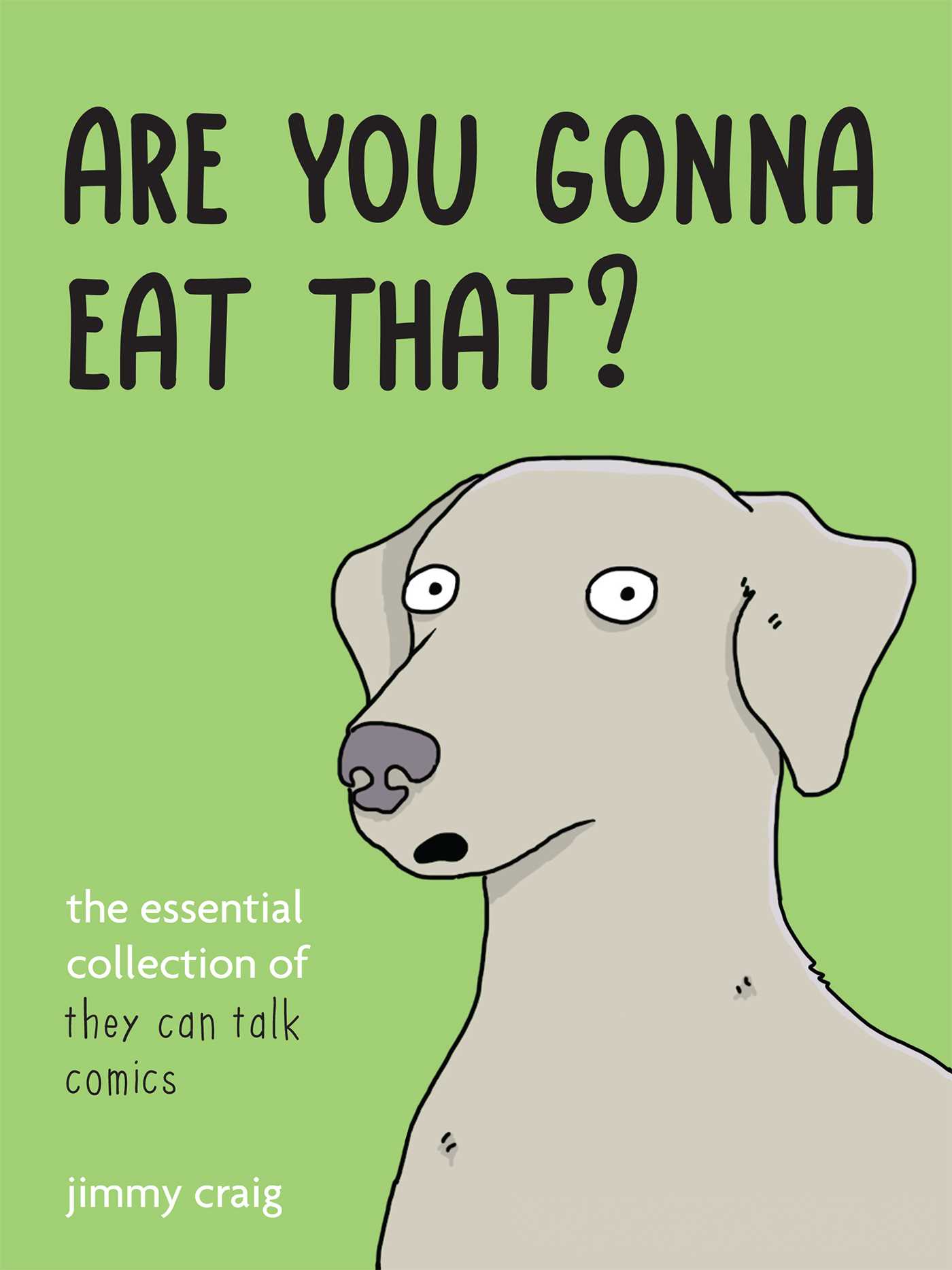 Are You Gonna Eat That?: The Essential Collection of They Can Talk ...