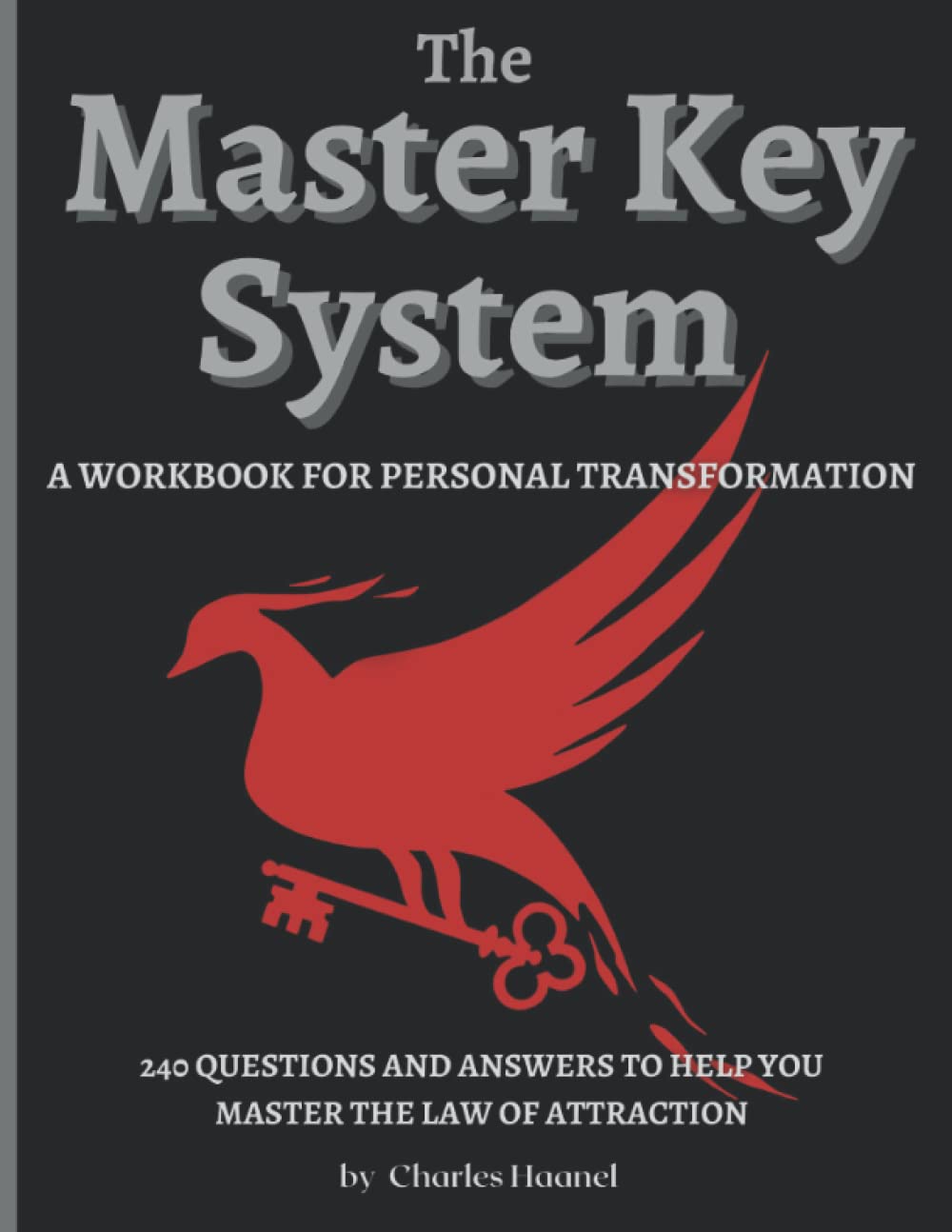 The Master Key System: A 240 Question and Answer Workbook to Master the ...