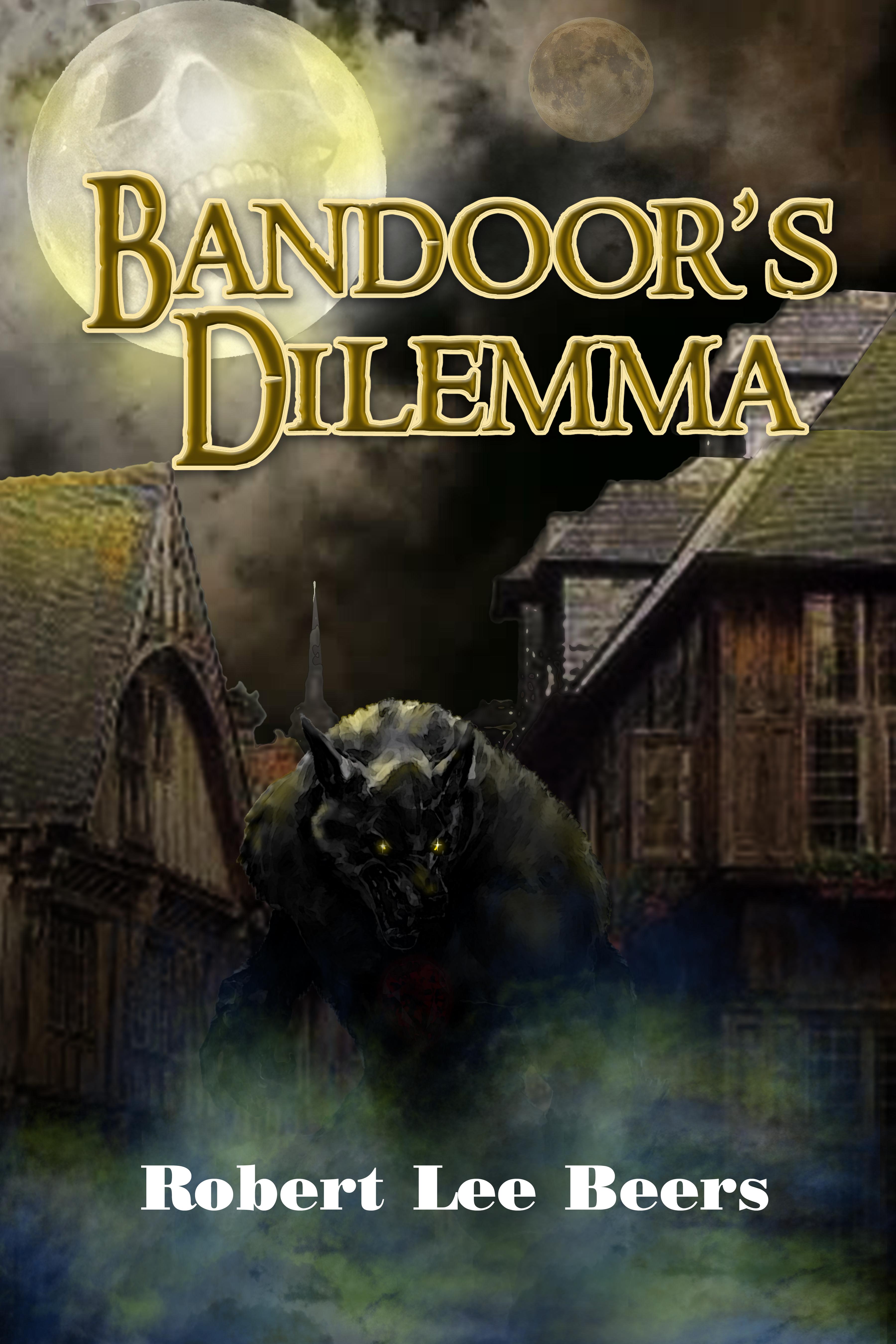 Bandoor's Dilemma by Robert Lee Beers | Goodreads