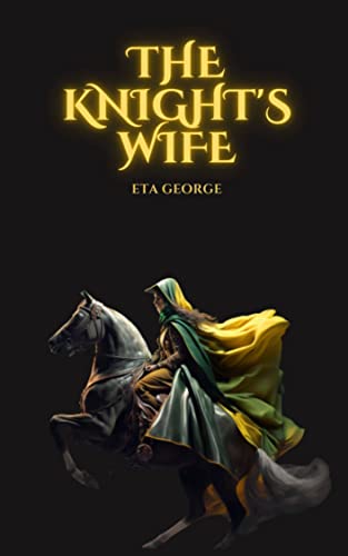 The Knight's Wife by Eta George | Goodreads