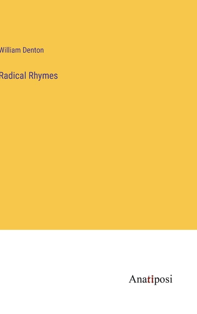 Radical Rhymes by William Denton | Goodreads