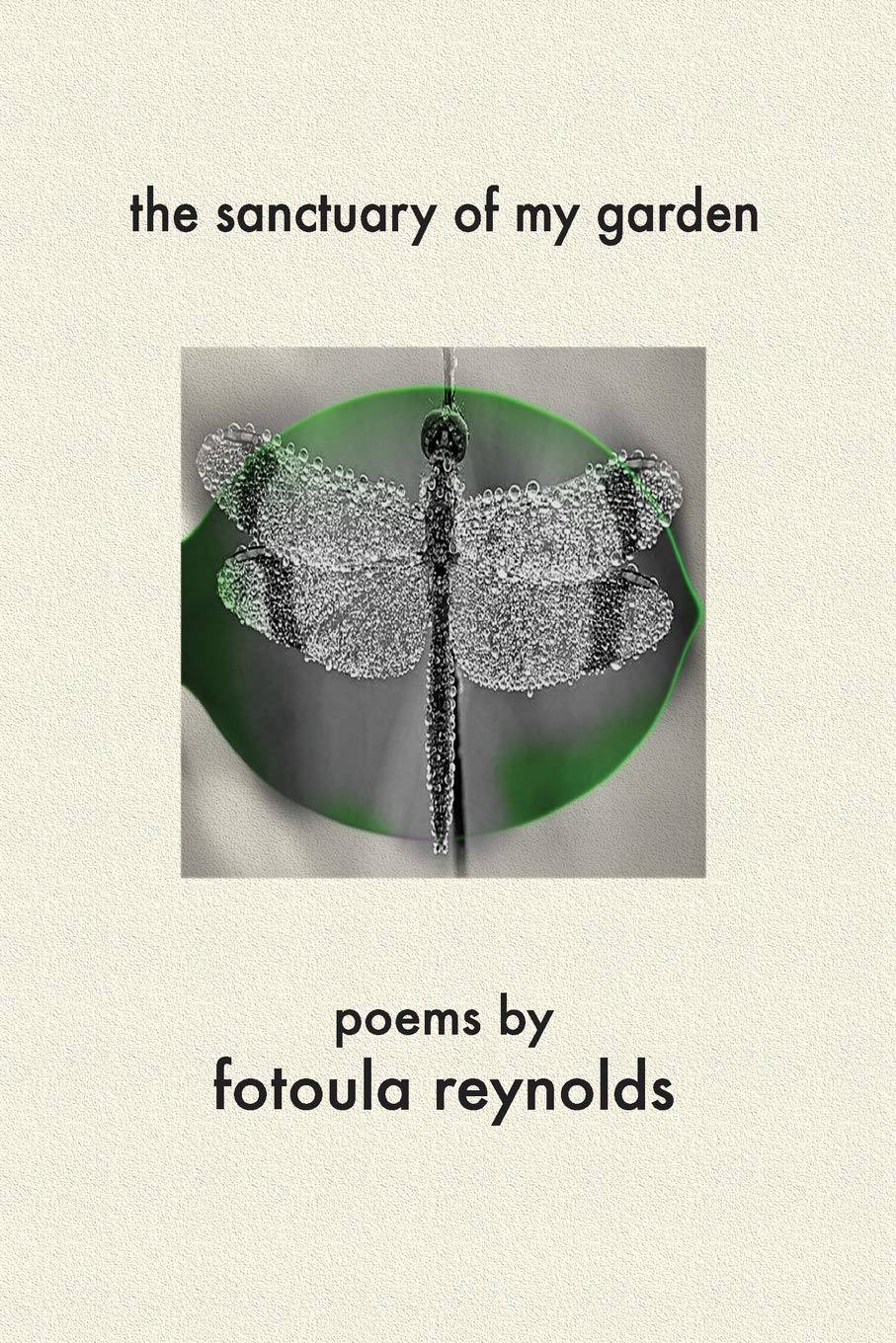 The Sanctuary Of My Garden: Poems by Fotoula Reynolds by Fotoula ...