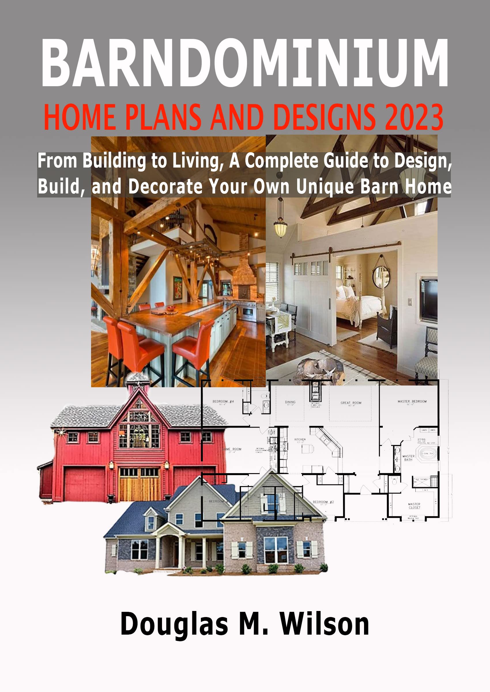 BARNDOMINIUM HOME PLANS AND DESIGNS 2023: From Building to Living, A ...