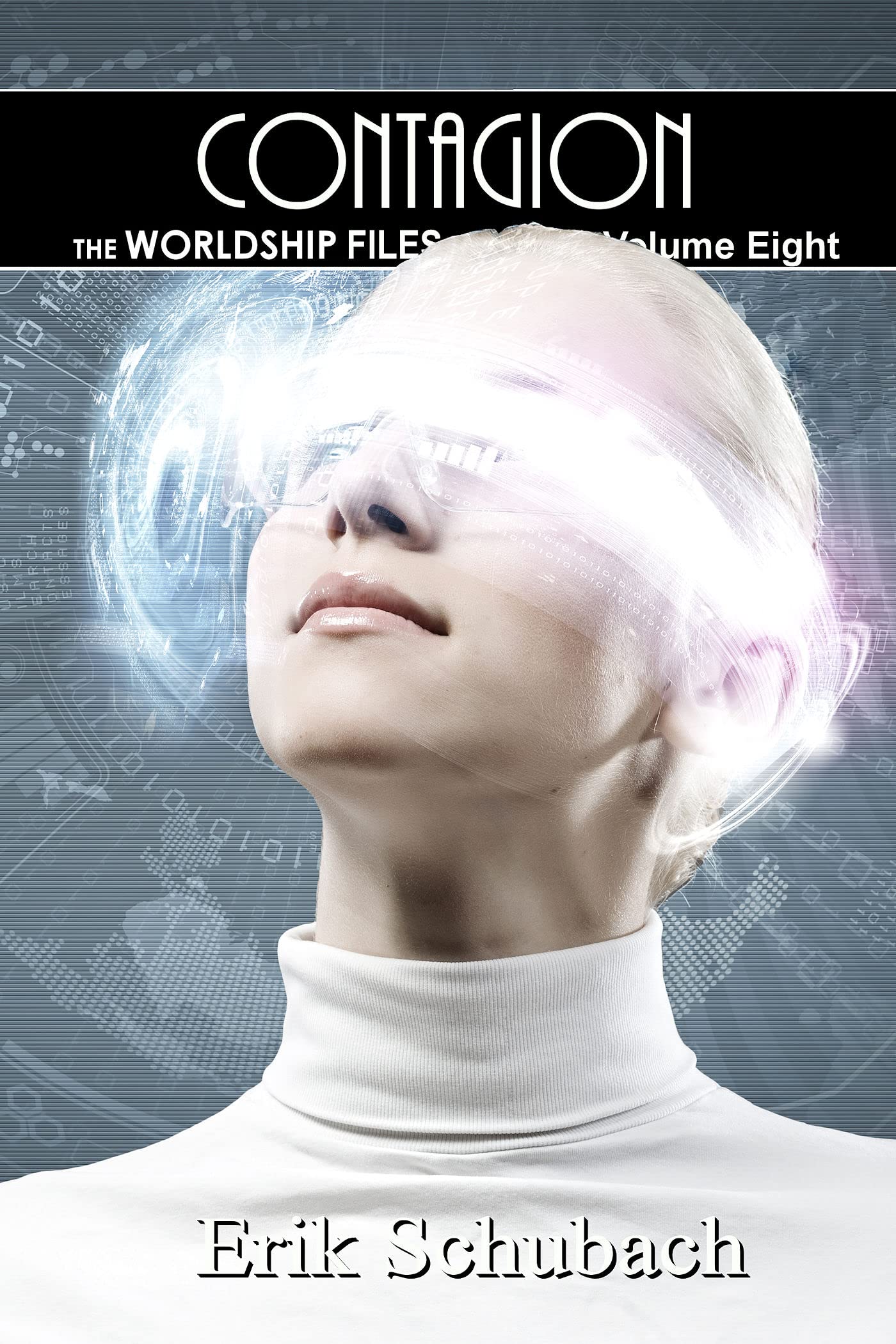 Contagion (Worldship Files #8) by Erik Schubach | Goodreads