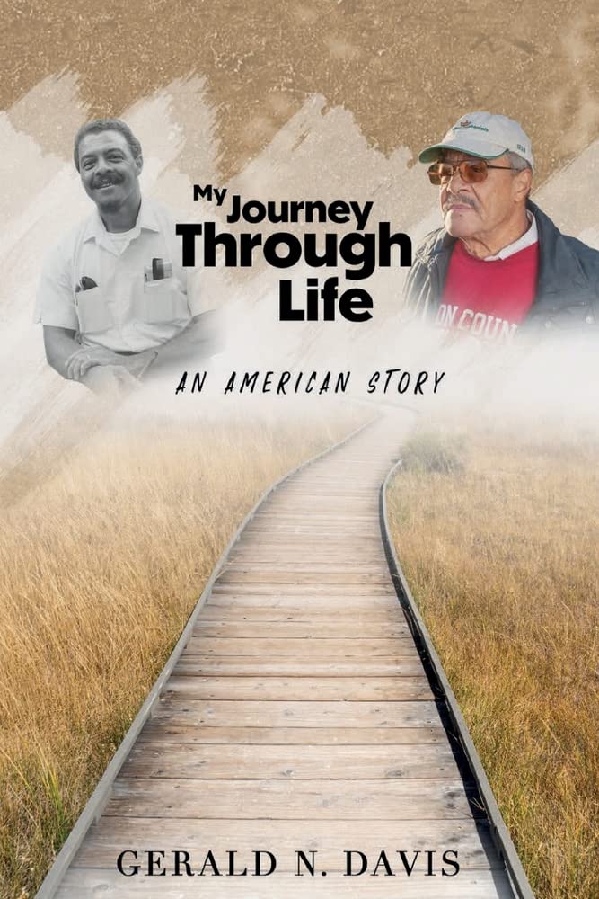 My Journey Through Life: An American Story: An American Story: An American Story by Gerald Davis ...