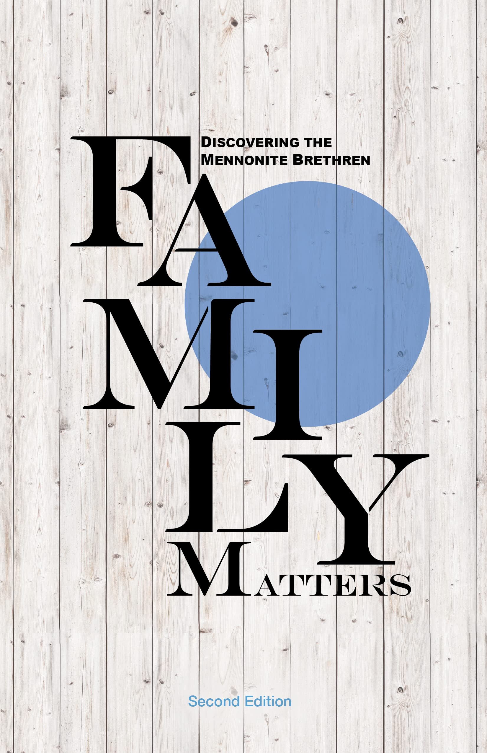 Family Matters: Discovering the Mennonite Brethren by Canadian ...