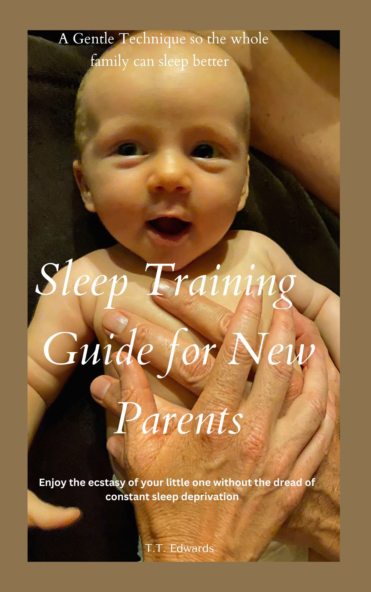 Sleep Training Guide for New Parents: Enjoy the ecstasy of your little ...