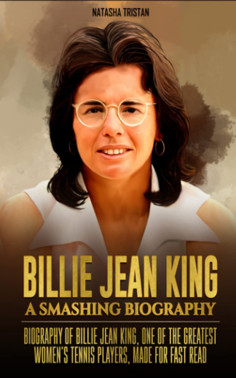 Billie Jean King, A Smashing Biography: Biography of Billie Jean King ...