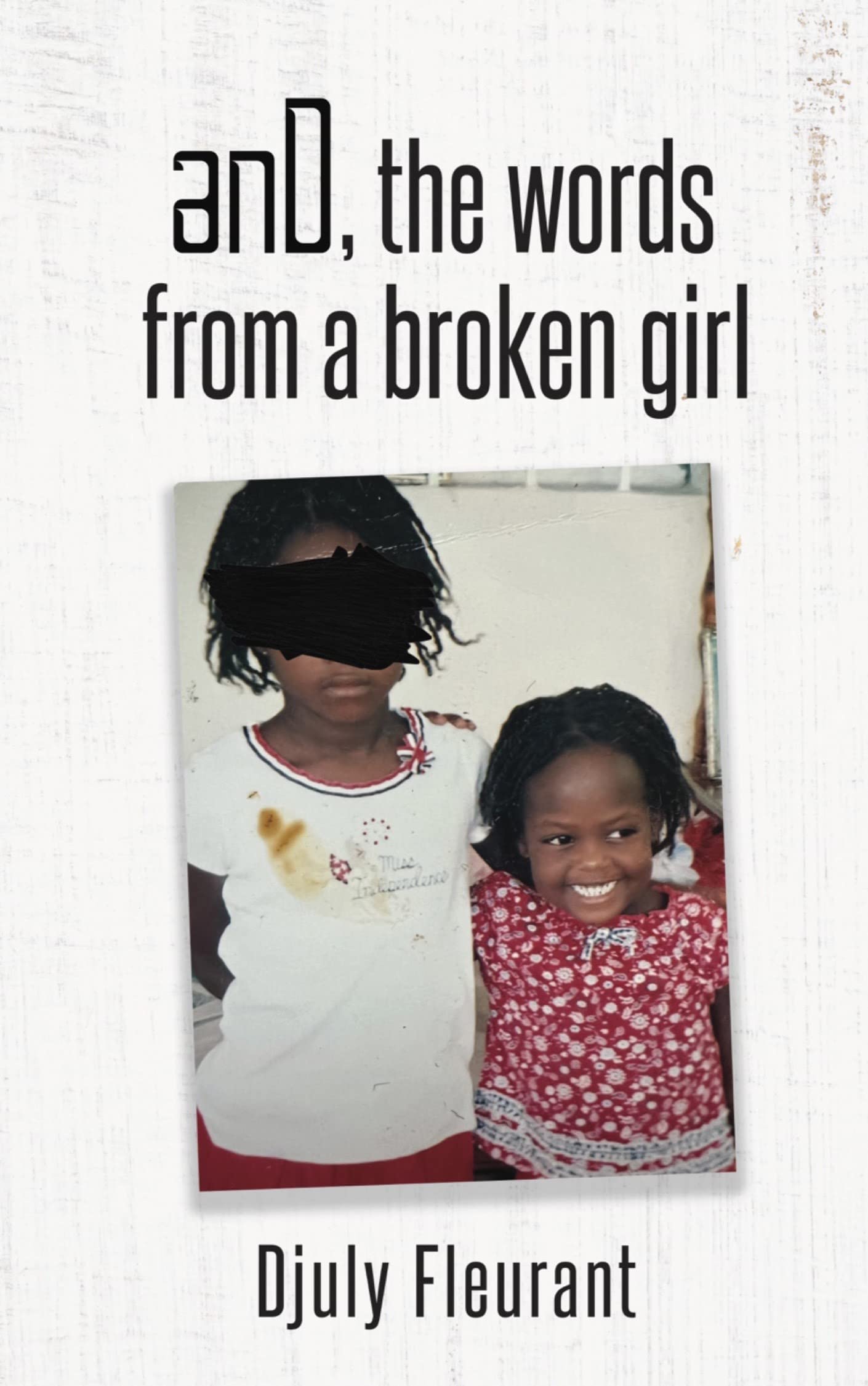 anD, the words from a broken girl by Djuly Fleurant | Goodreads