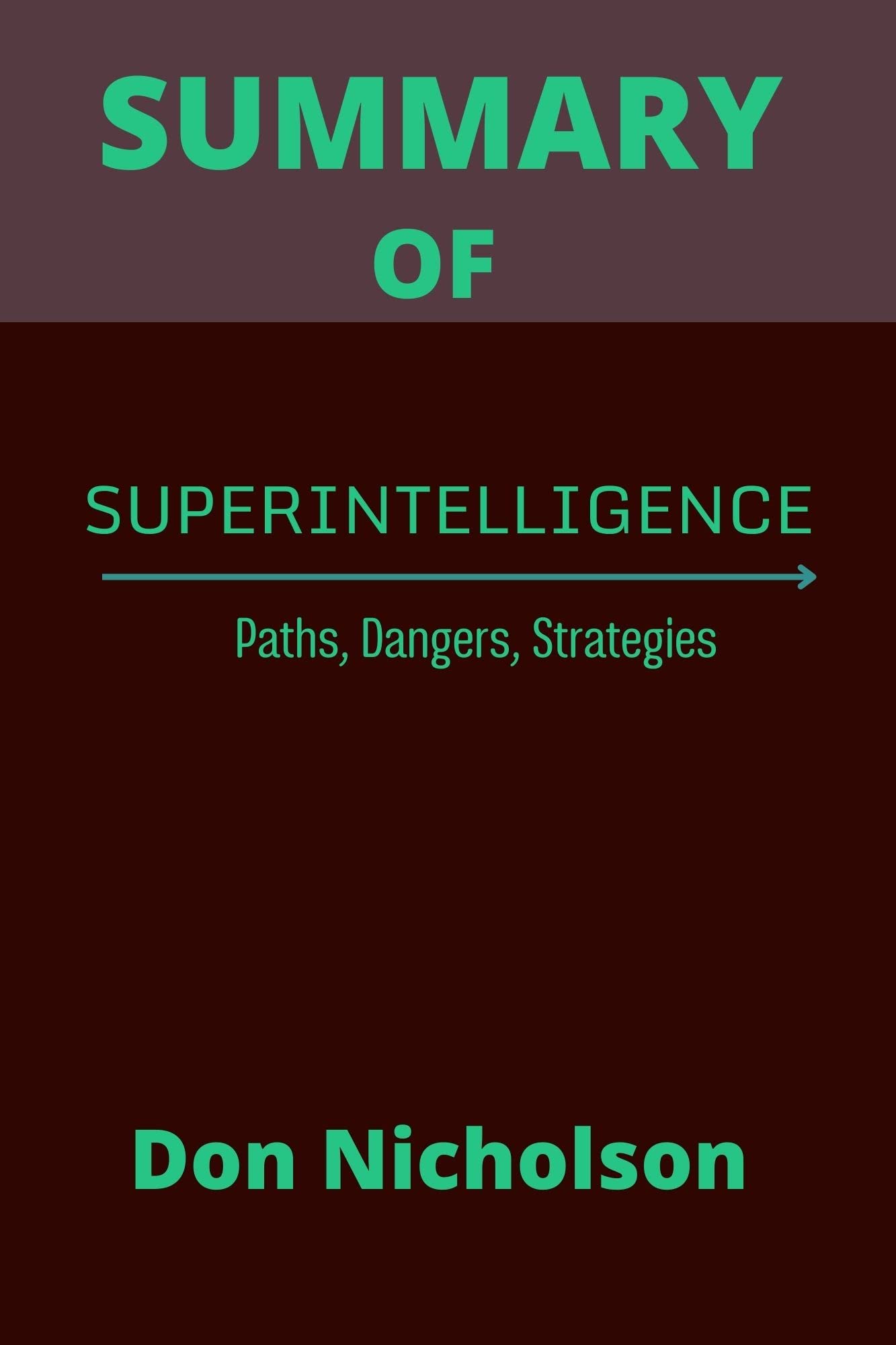 Summary Of Superintelligence by Nick Bostrom: Paths, Dangers ...