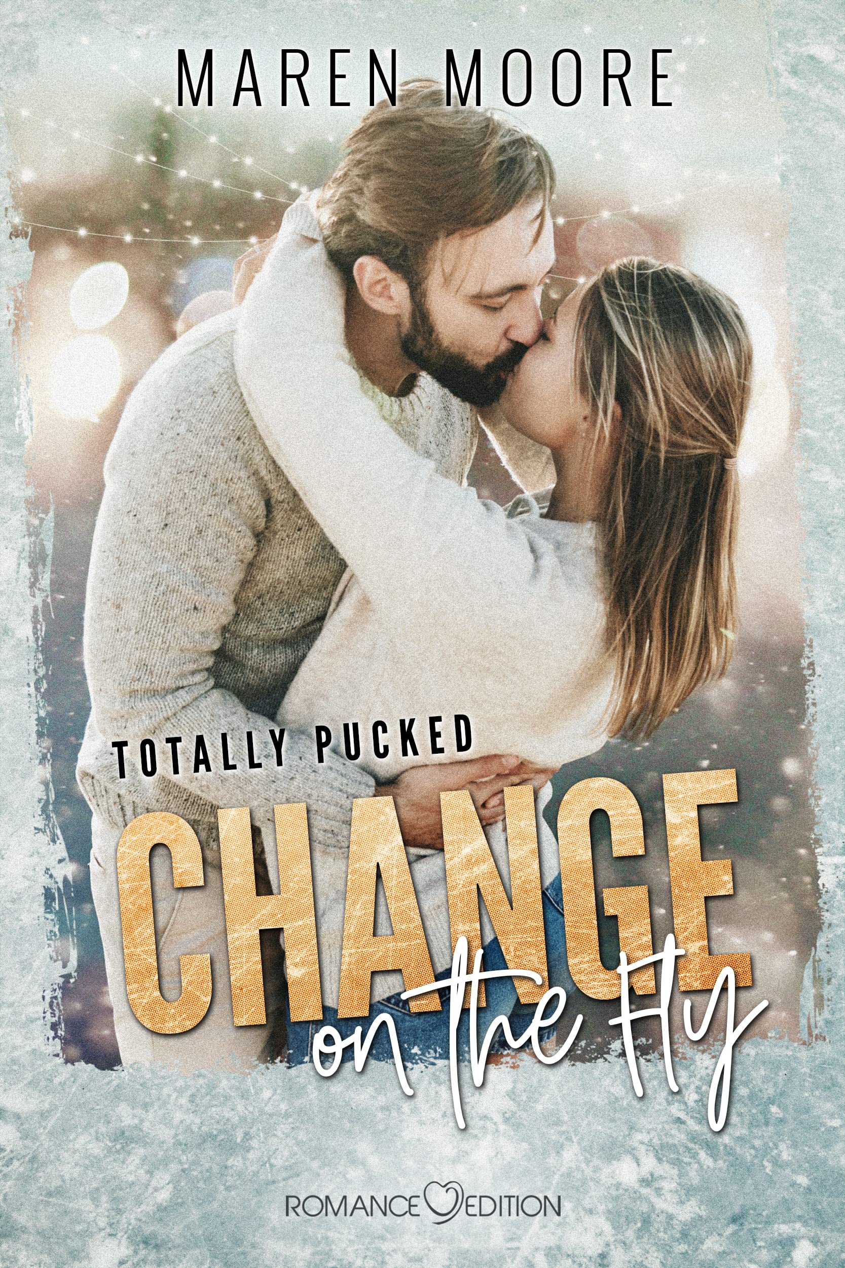 Change on the Fly (Totally Pucked #1) by Maren Moore | Goodreads