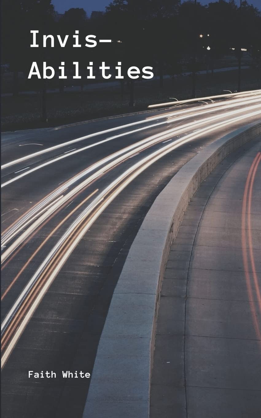 Invis-Abilities by Faith White | Goodreads